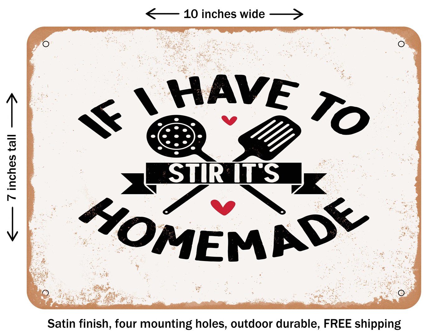 DECORATIVE METAL SIGN - If I Have to Stir It's Homemade - Vintage Rusty ...