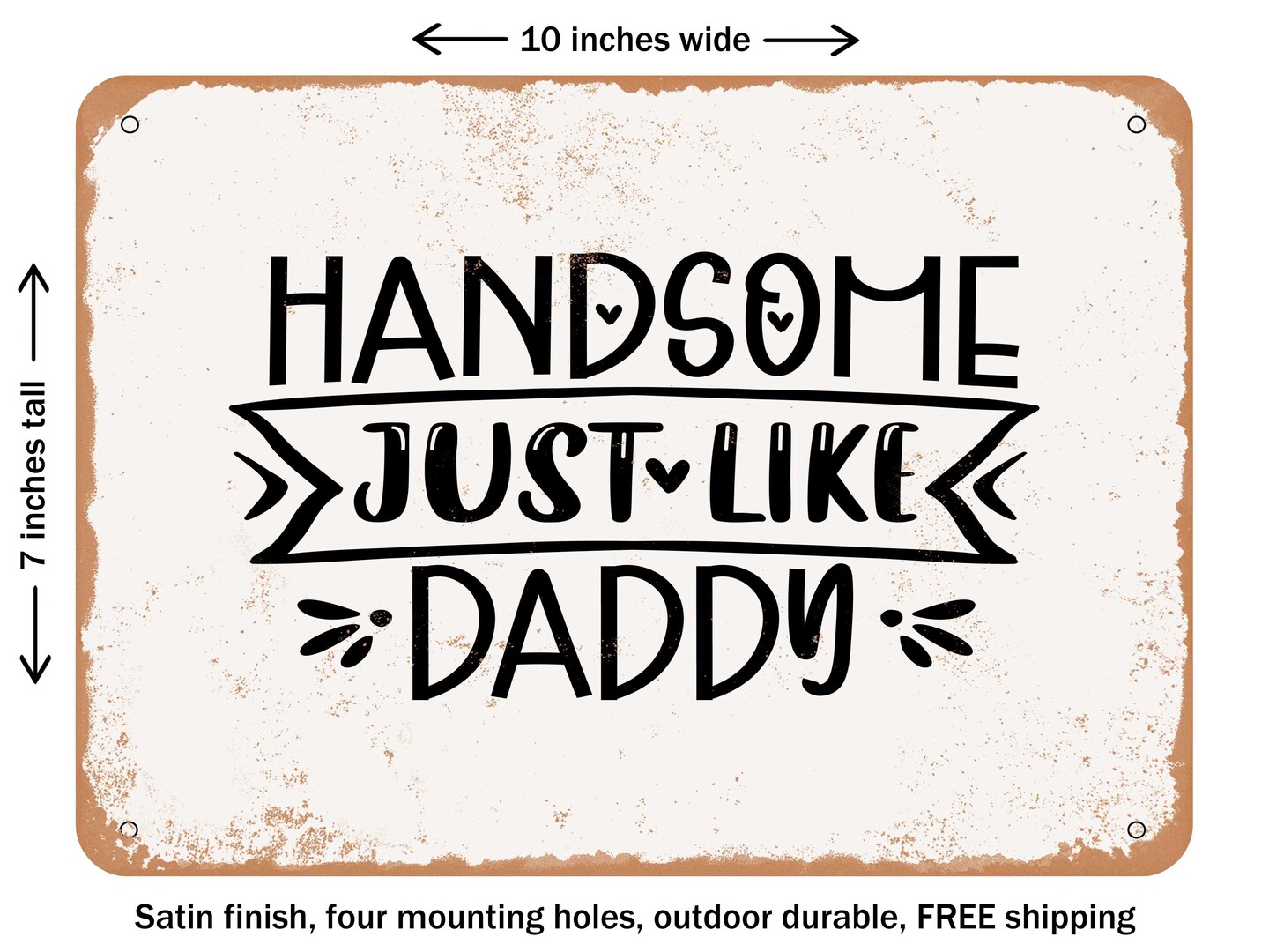 DECORATIVE METAL SIGN - Handsome Just Like Daddy - 2 - Vintage Rusty Look | Michaels