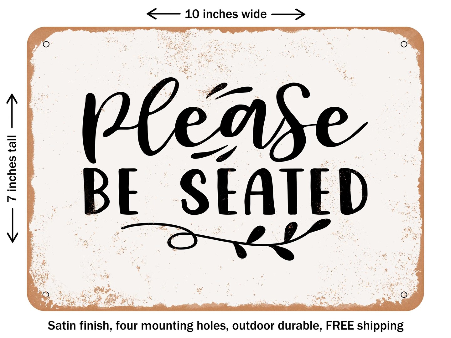 DECORATIVE METAL SIGN - Please Be Seated - Vintage Rusty Look, Size: 7 ...