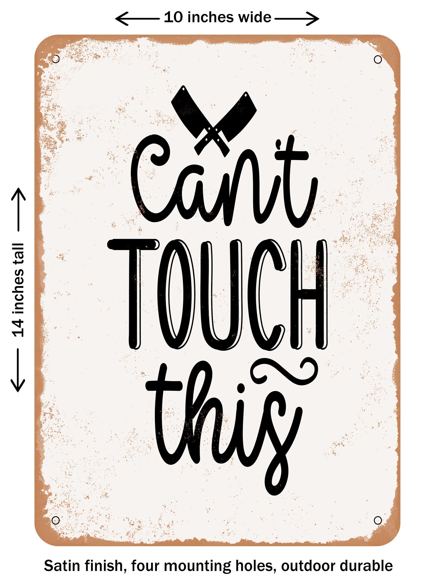 DECORATIVE METAL SIGN - Cant touch This - Vintage Rusty Look | Michaels