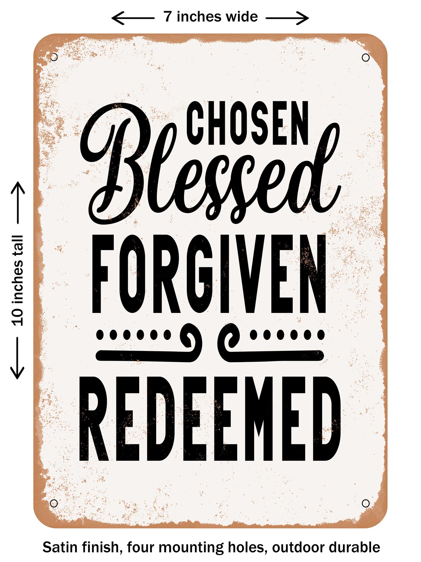 DECORATIVE METAL SIGN - Chosen Blessed Forgiven Redeemed - Vintage ...