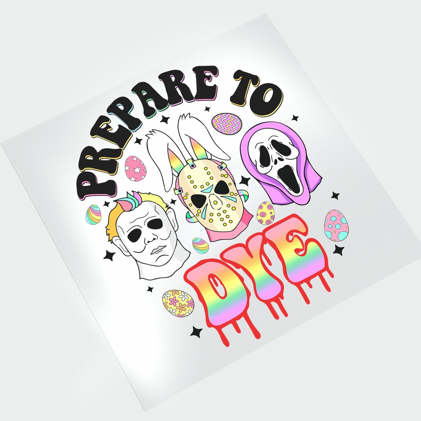 Easter Slasher: Prepare to DYE - DTF Transfer - Direct-to-Film | Michaels