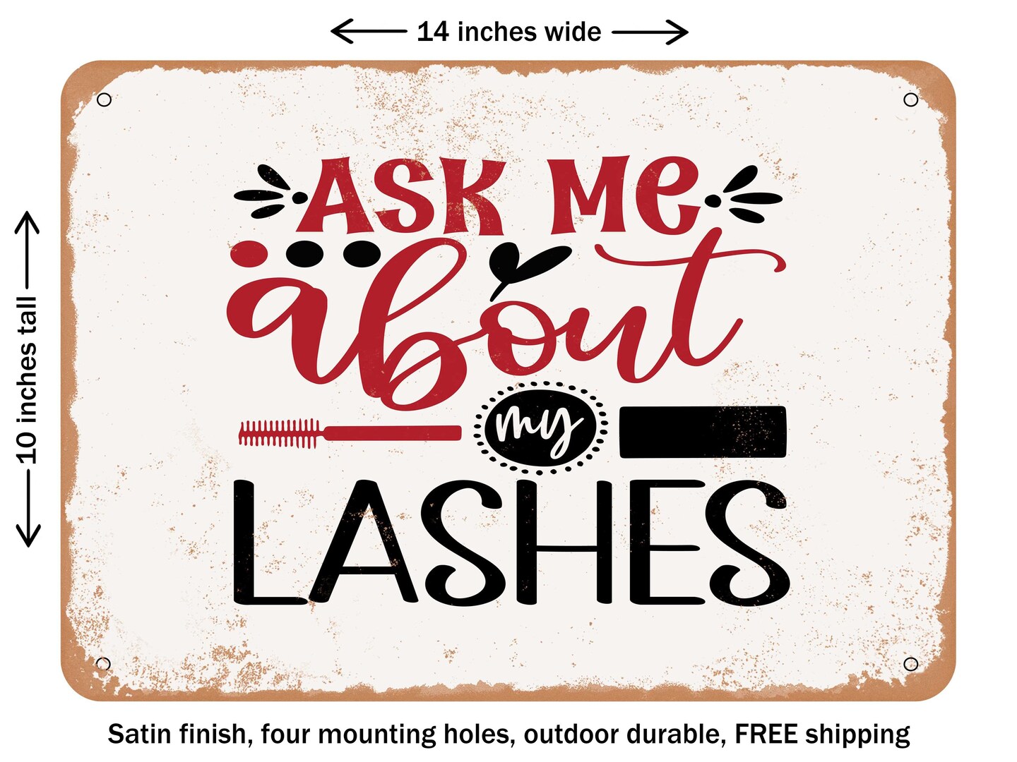 DECORATIVE METAL SIGN - Ask Me About My Lashes - Vintage Rusty Look ...
