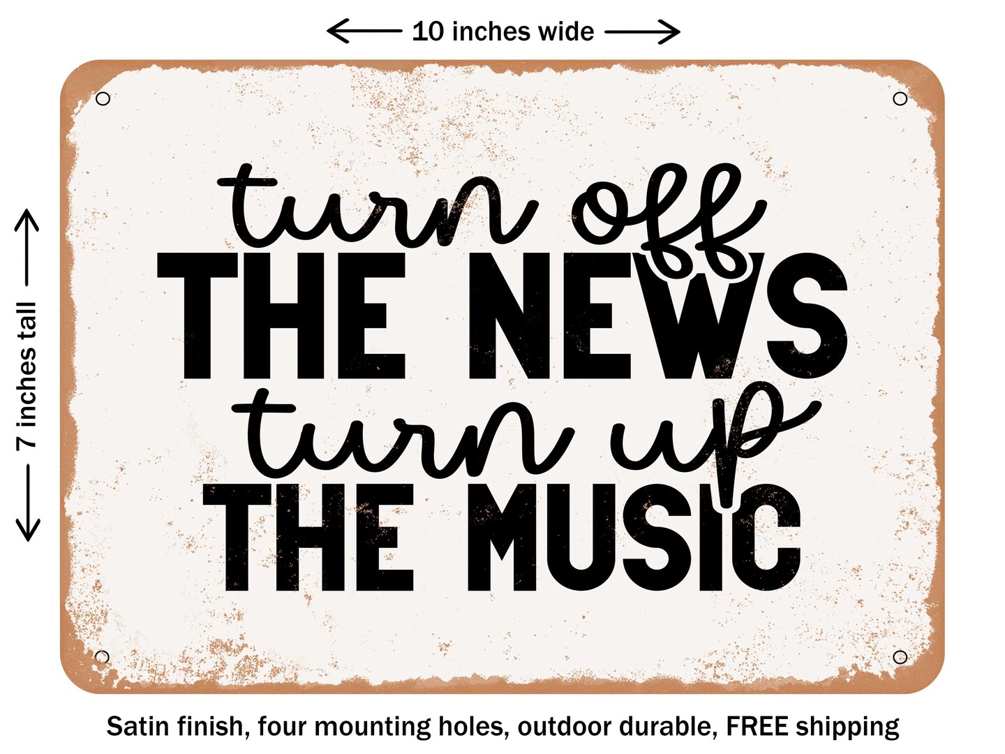 DECORATIVE METAL SIGN - Turn Off the News Turn Up the Music - Vintage ...
