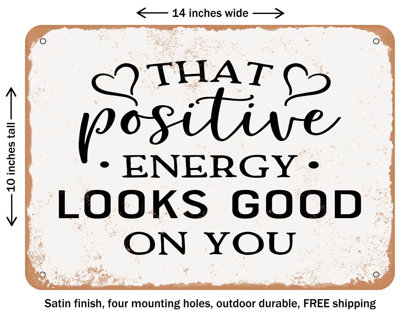 DECORATIVE METAL SIGN - That Positive Energy Looks Good On You - 2 ...