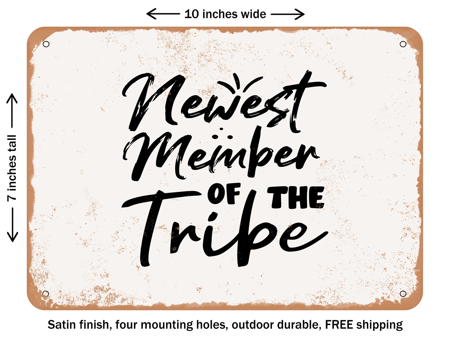 DECORATIVE METAL SIGN - Newest Member of the Tribe - 3 - Vintage Rusty ...