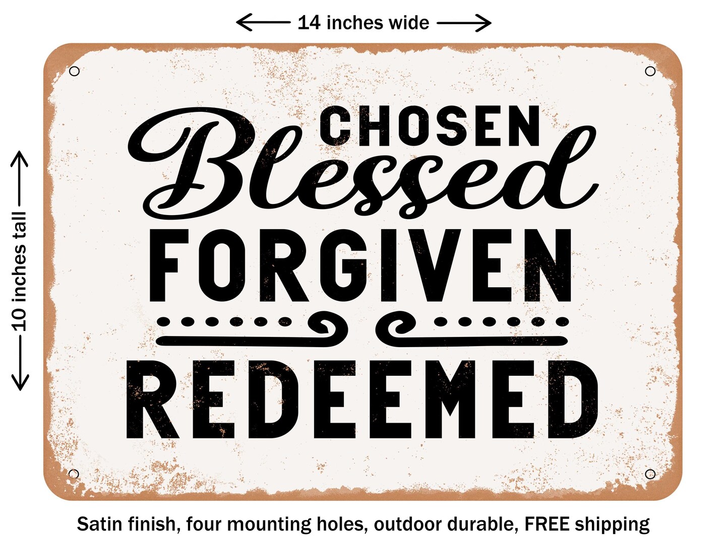 DECORATIVE METAL SIGN - Chosen Blessed Forgiven Redeemed - Vintage ...