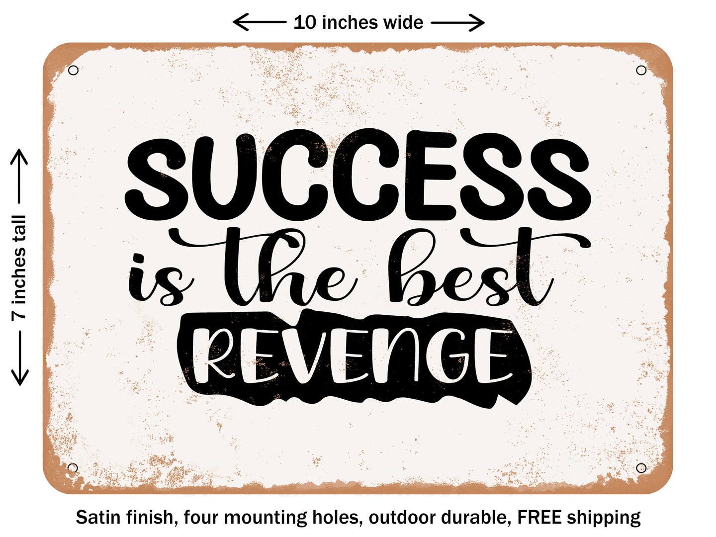 DECORATIVE METAL SIGN - Success is the Best Revenge - Vintage Rusty ...