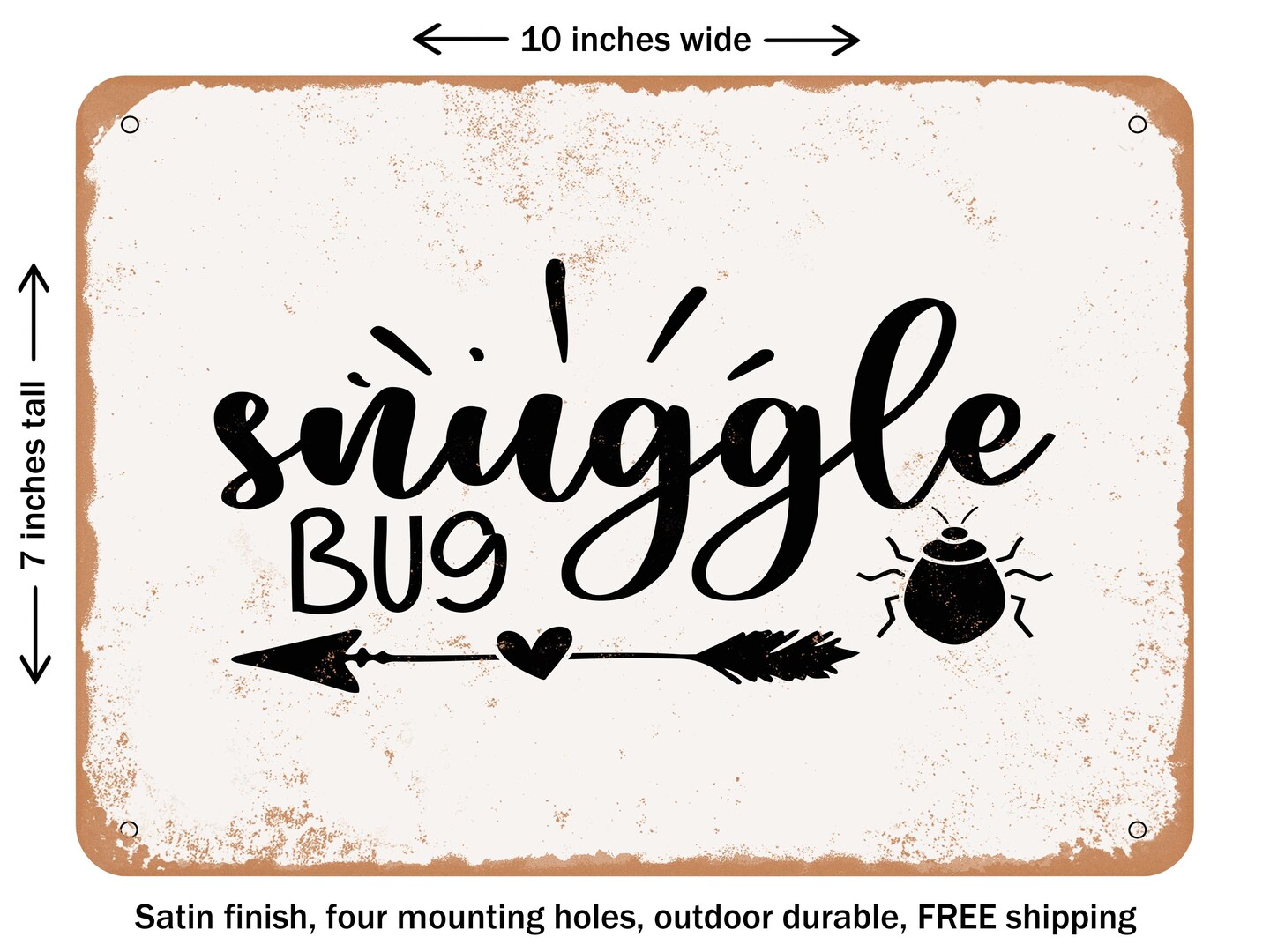 DECORATIVE METAL SIGN - Snuggle Bug - Vintage Rusty Look, Size: 7 x 10 ...