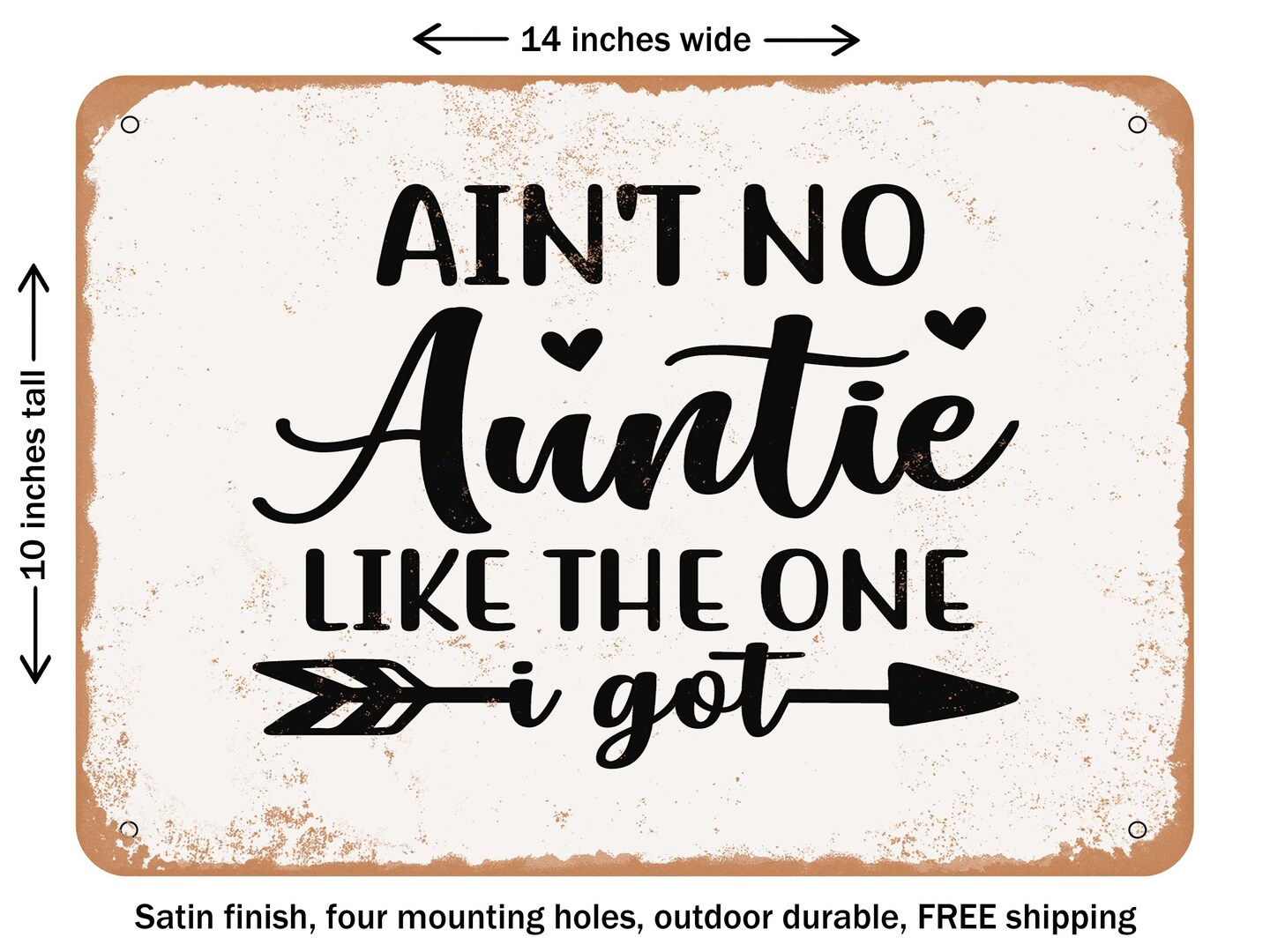 DECORATIVE METAL SIGN - Ain't No Auntie Like the One I Got - Vintage ...