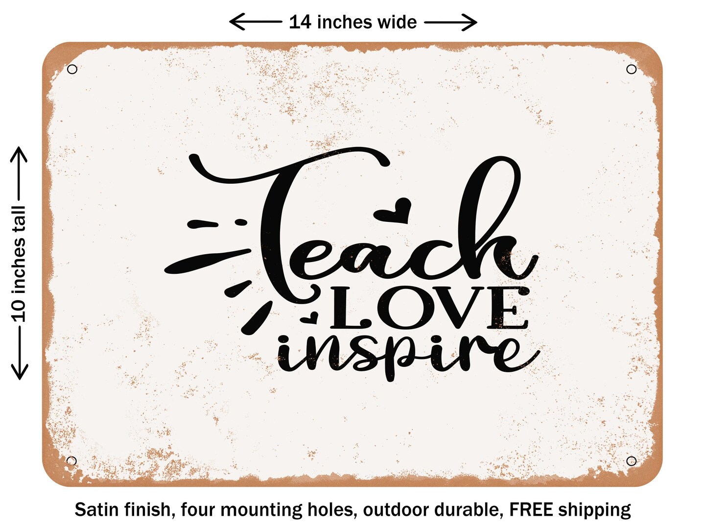 DECORATIVE METAL SIGN - Teach Love Inspire - Vintage Rusty Look | Michaels DECORATIVE METAL SIGN - Teach Love Inspire - Vintage Rusty Look | Michaels