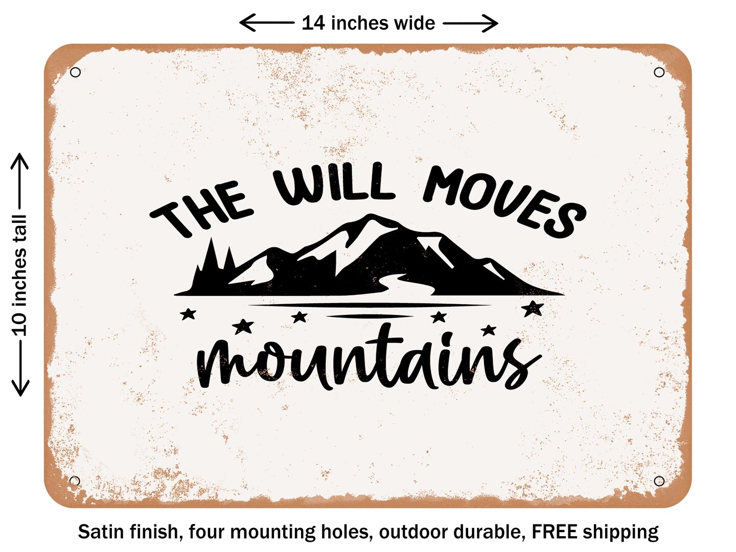 DECORATIVE METAL SIGN - the Will Moves Mountains - Vintage Rusty Look ...