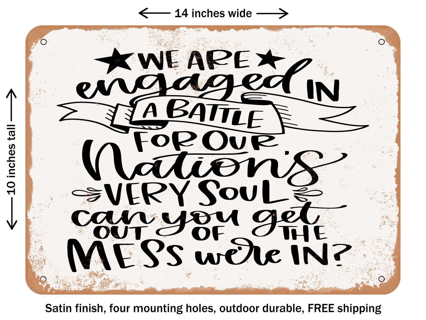 DECORATIVE METAL SIGN - We Are Engaged In a Battle - Vintage Rusty Look ...