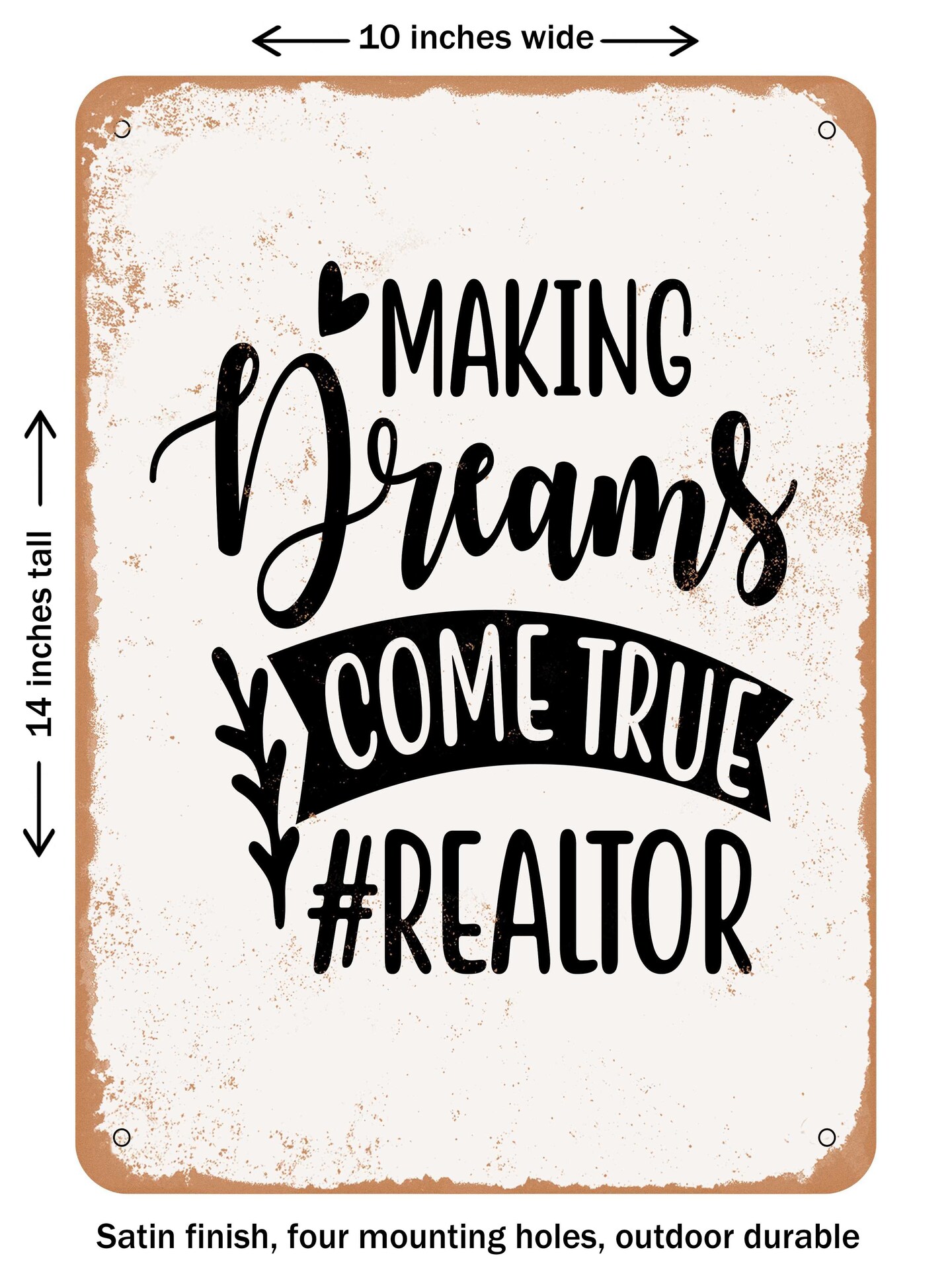 DECORATIVE METAL SIGN - Making Dreams Come True Realtor - Vintage Rusty ...