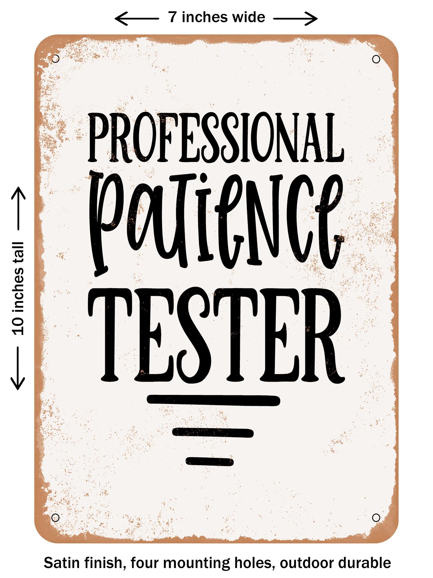 DECORATIVE METAL SIGN - Professional Patience Tester - Vintage Rusty ...