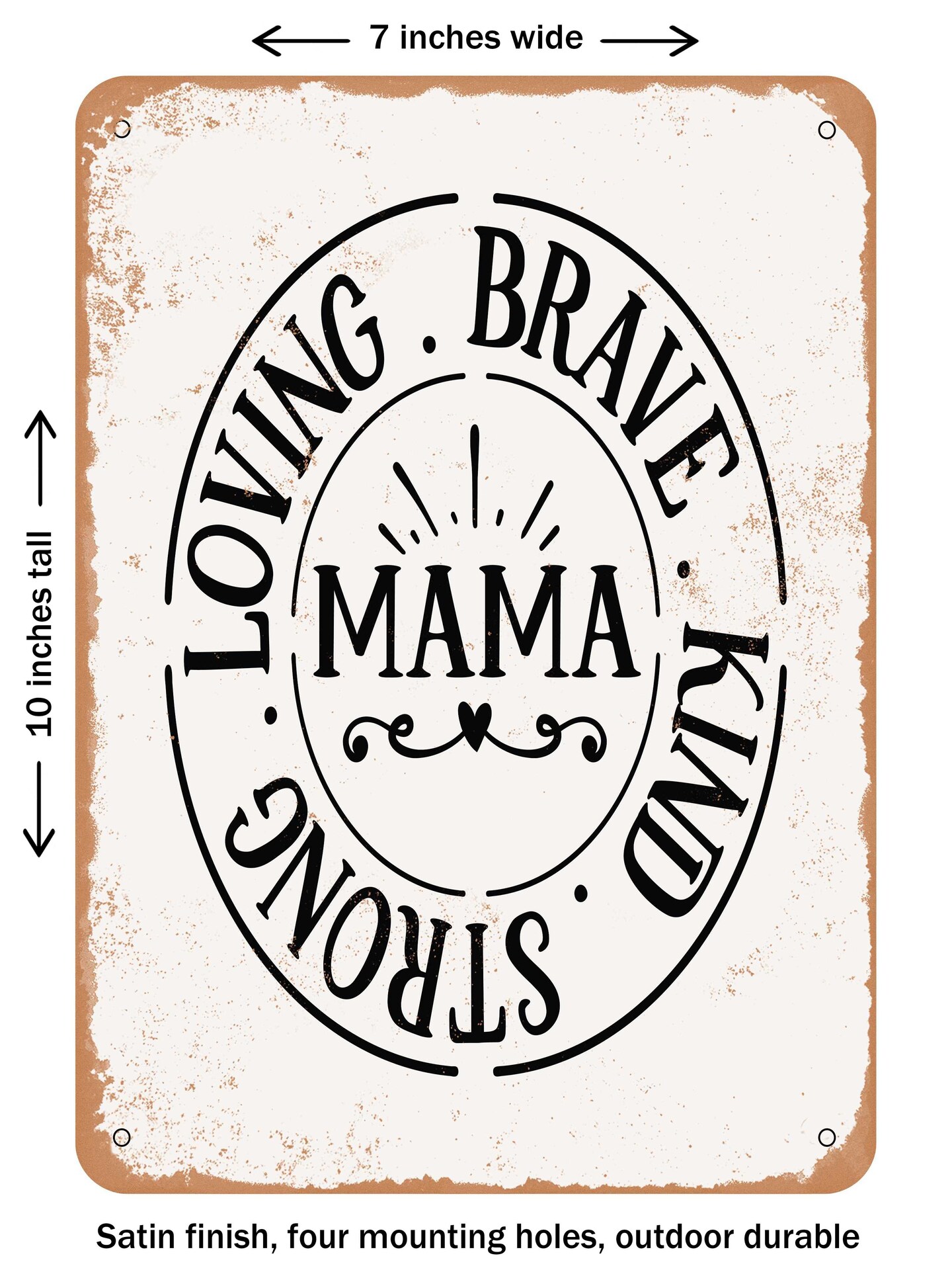 DECORATIVE METAL SIGN - Loving Brave Kind Strong Mama - Vintage Rusty ...