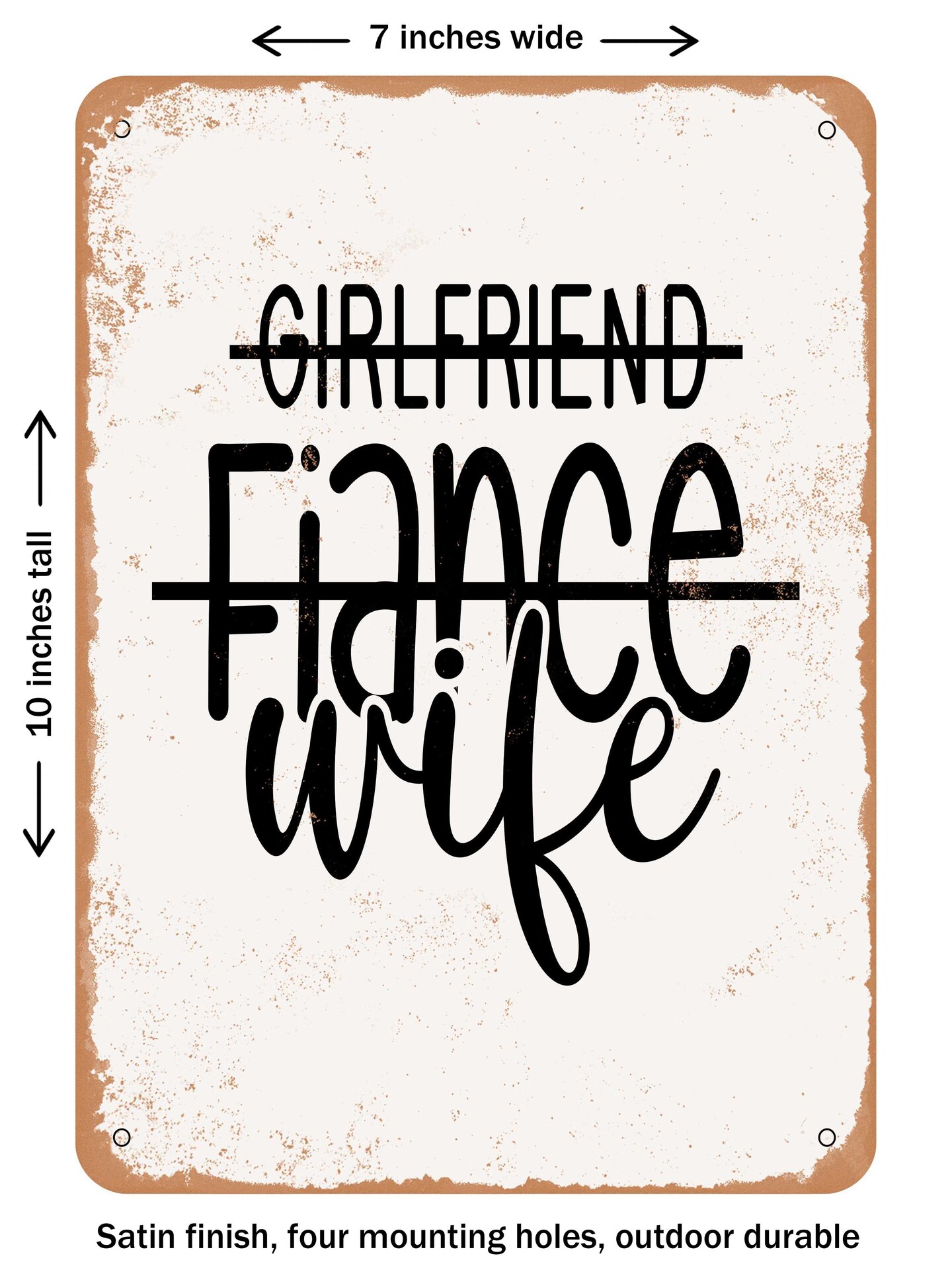 DECORATIVE METAL SIGN - Girlfriend Fiance Wife - 3 - Vintage Rusty Look ...