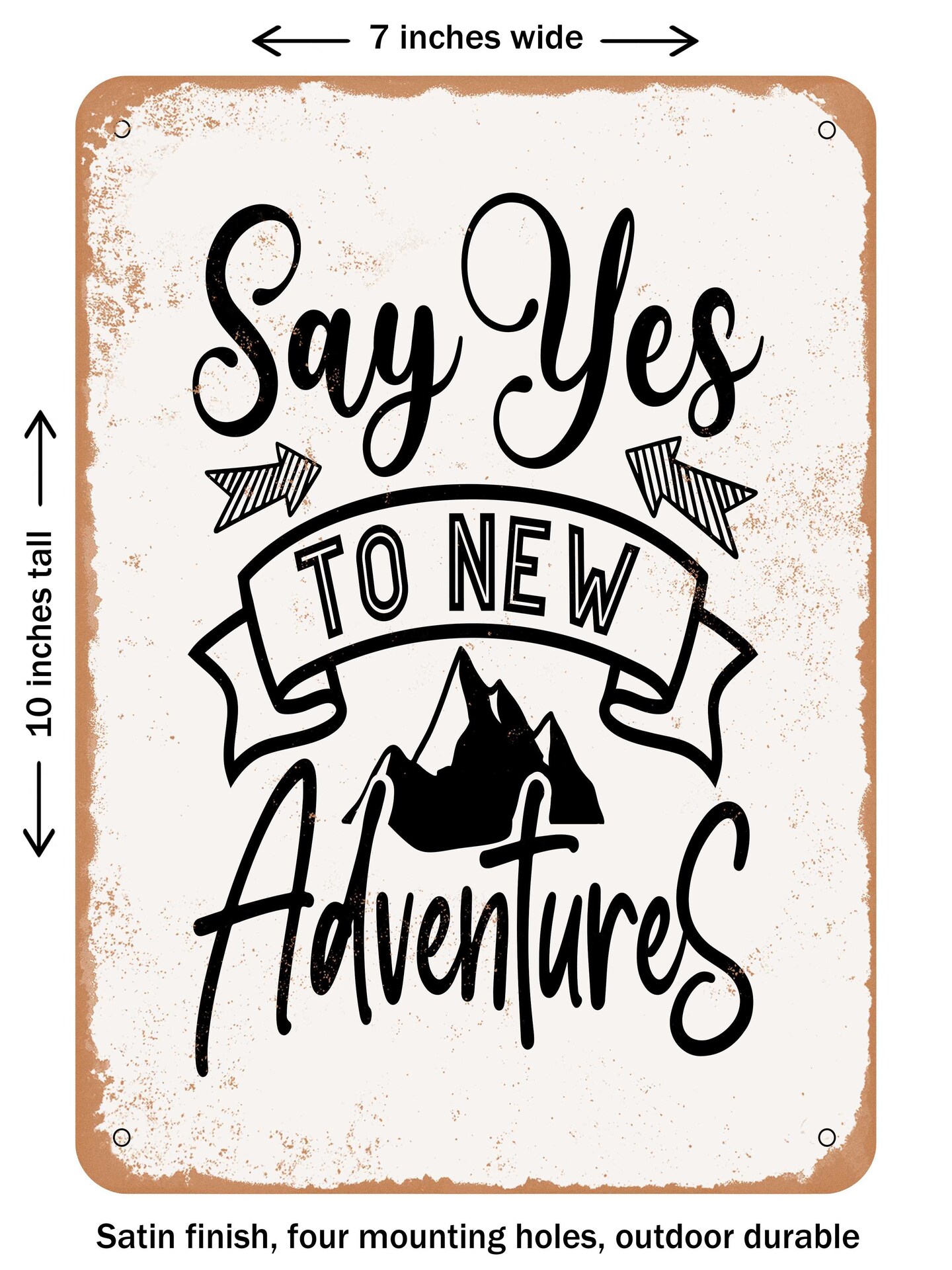 DECORATIVE METAL SIGN - Say Yes to New Adventures - 4 - Vintage Rusty ...