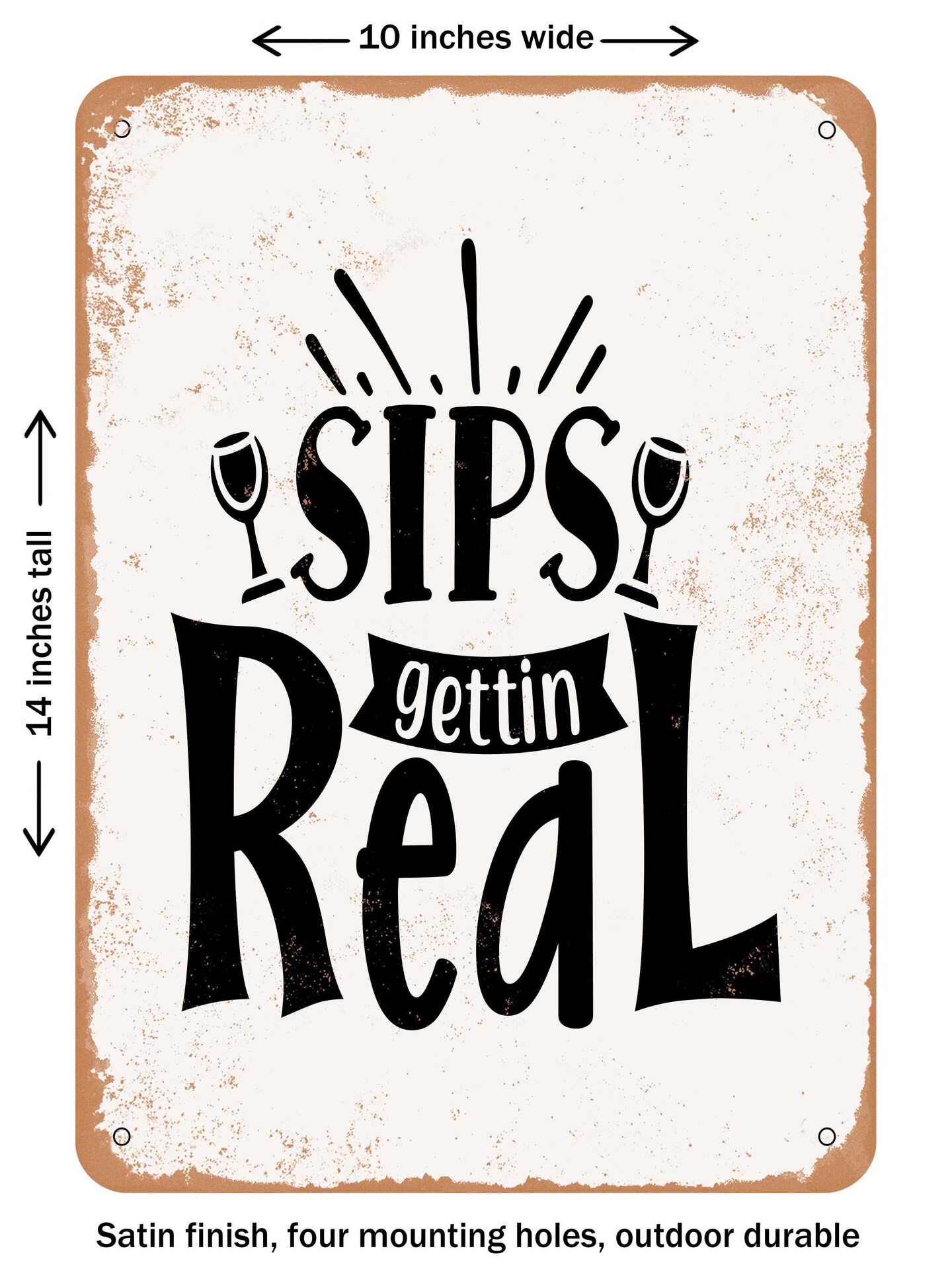 DECORATIVE METAL SIGN - Sips Gettin Real - Vintage Rusty Look | Michaels
