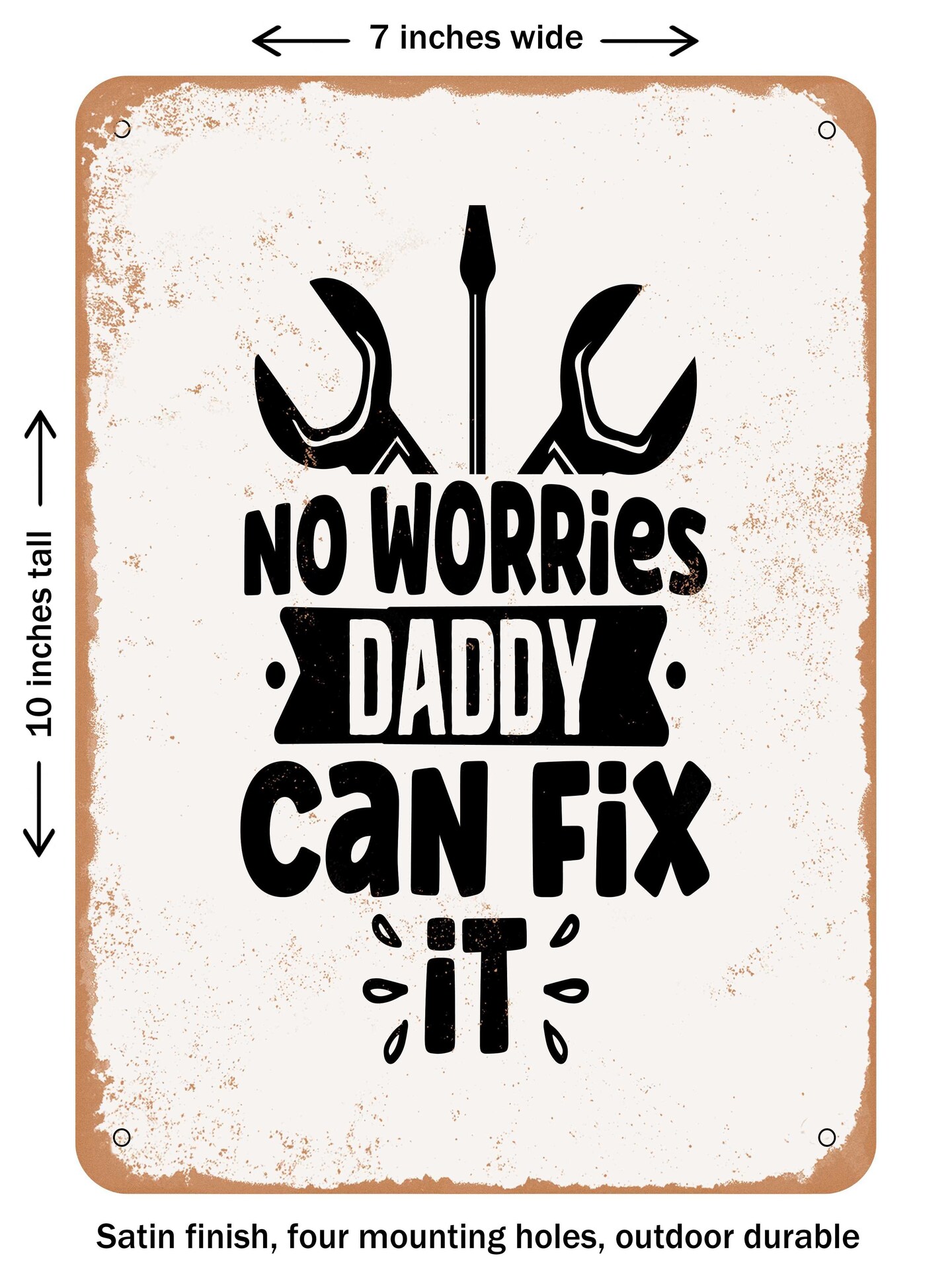 DECORATIVE METAL SIGN - No Worries Daddy Can Fix It - Vintage Rusty ...