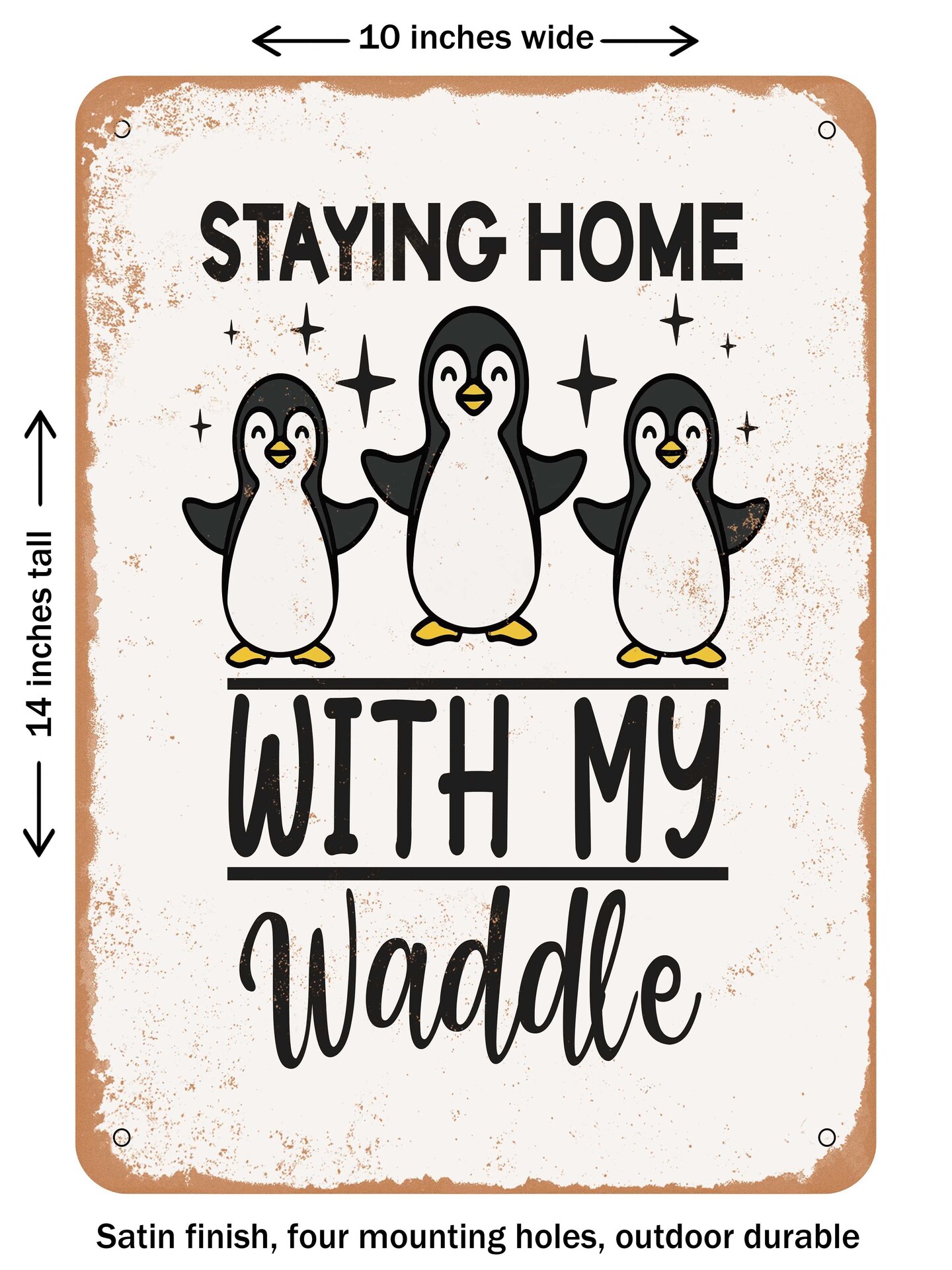 DECORATIVE METAL SIGN - Staying Home With My Waddle - Vintage Rusty ...