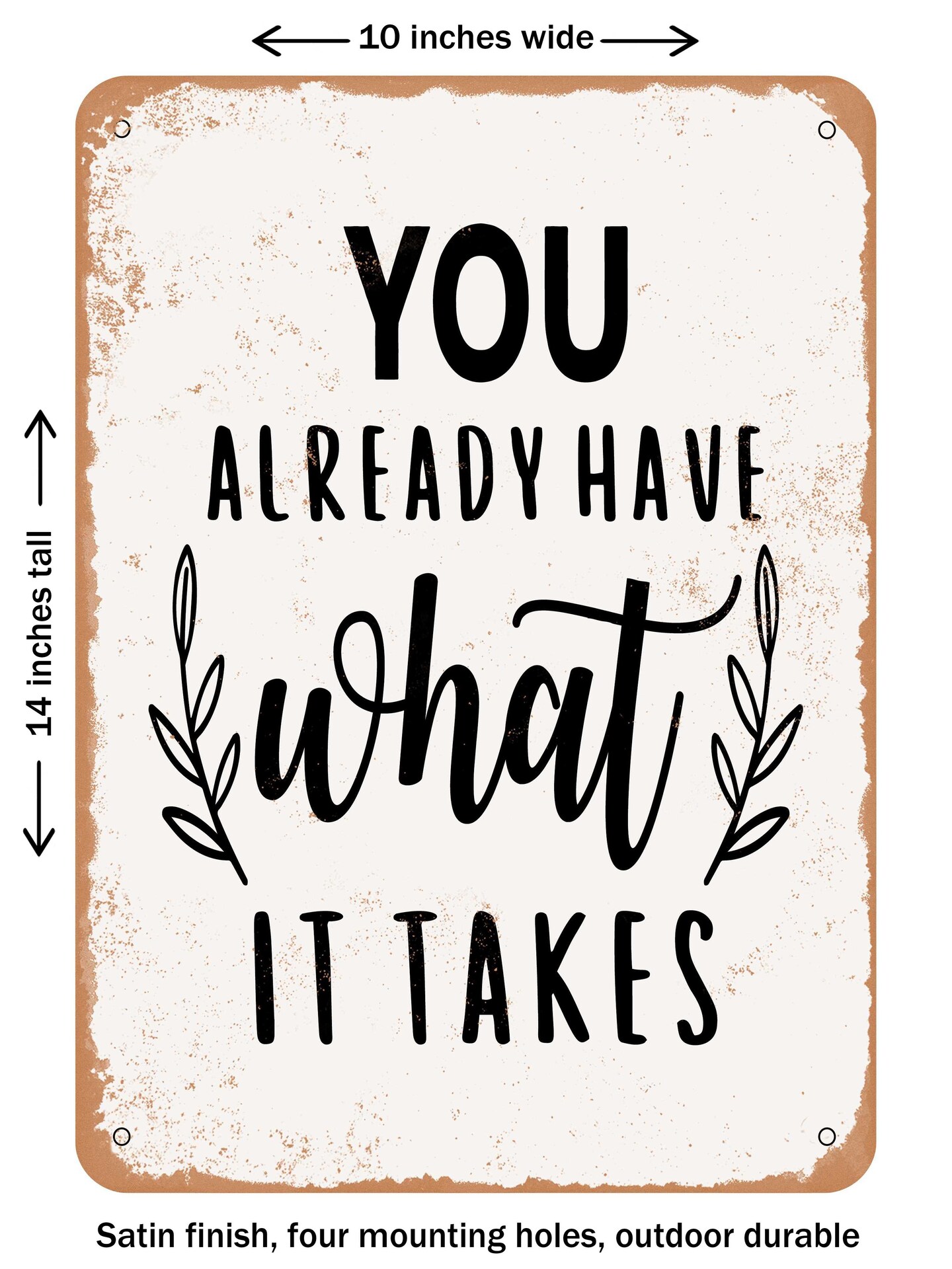 DECORATIVE METAL SIGN - You Already Have What It Takes - 2 - Vintage ...