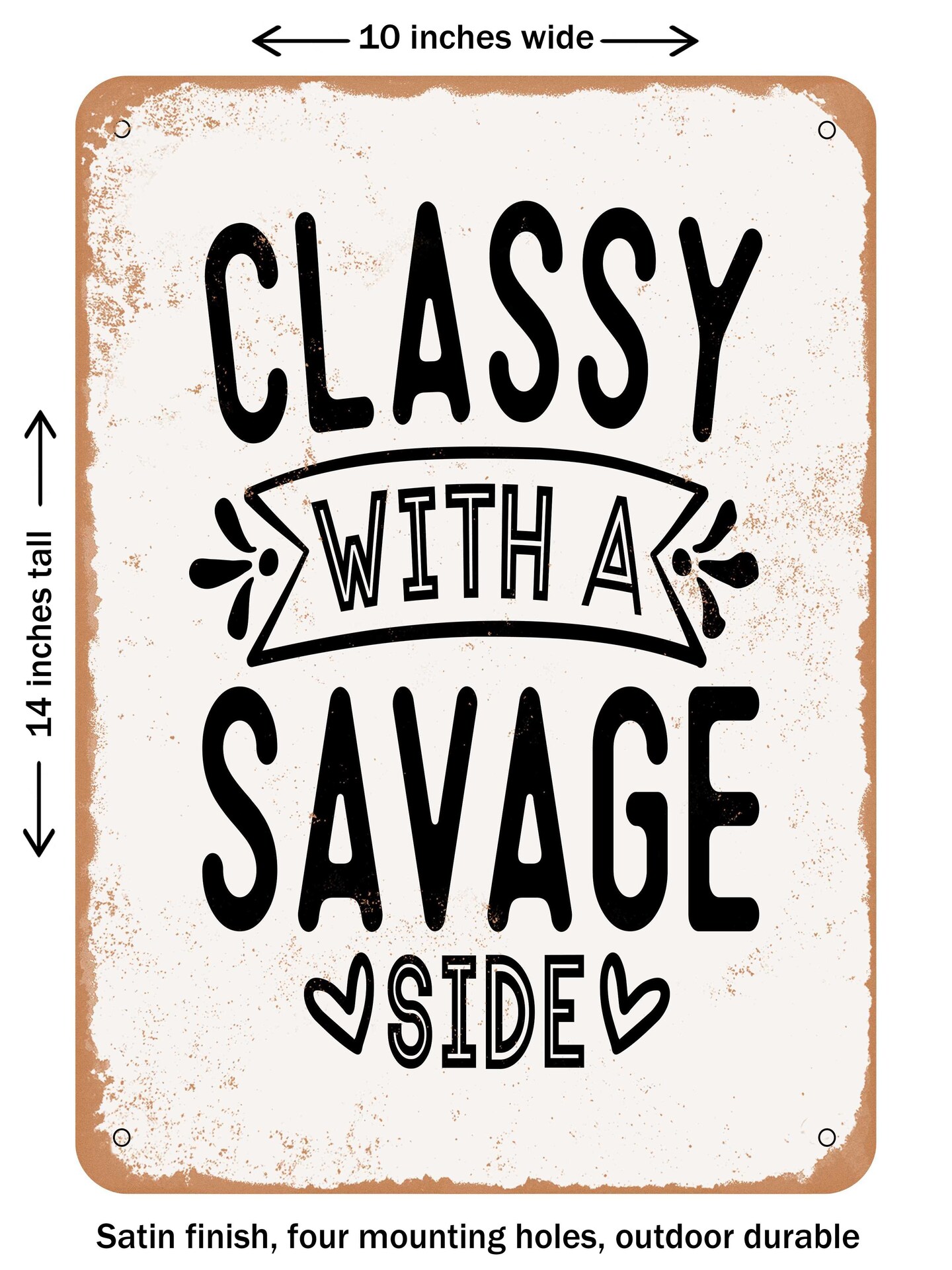DECORATIVE METAL SIGN - Classy With a Savage Side - Vintage Rusty Look ...