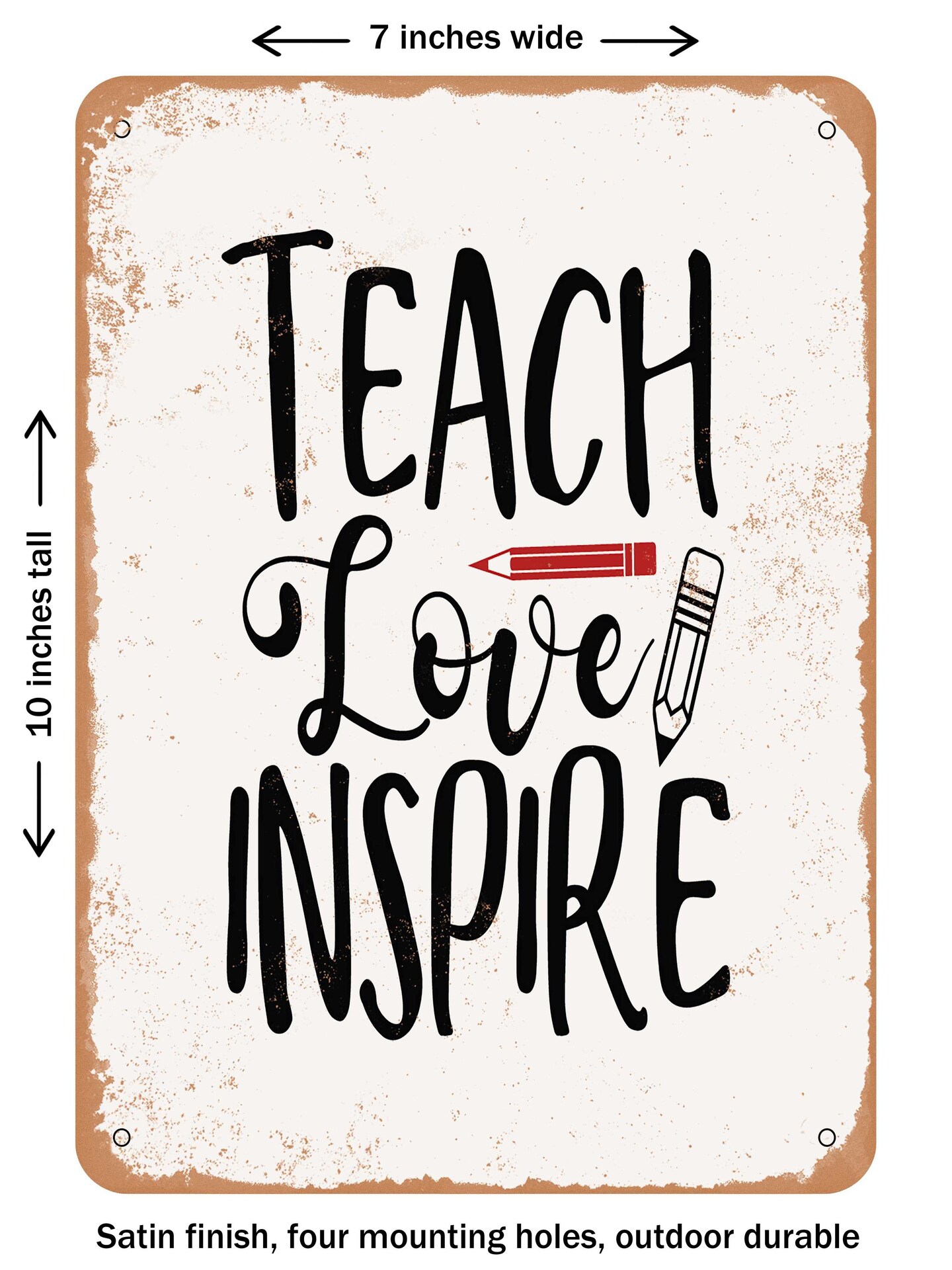 DECORATIVE METAL SIGN - Teach Love Inspire - 3 - Vintage Rusty Look ... DECORATIVE METAL SIGN - Teach Love Inspire - 3 - Vintage Rusty Look ...