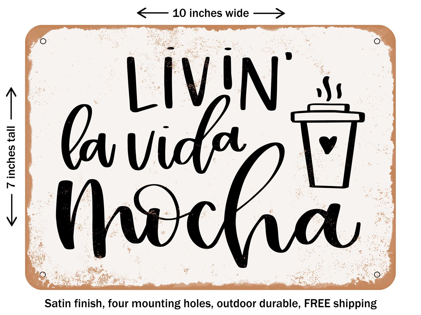 DECORATIVE METAL SIGN - Livin La Vida Mocha - Vintage Rusty Look | Michaels