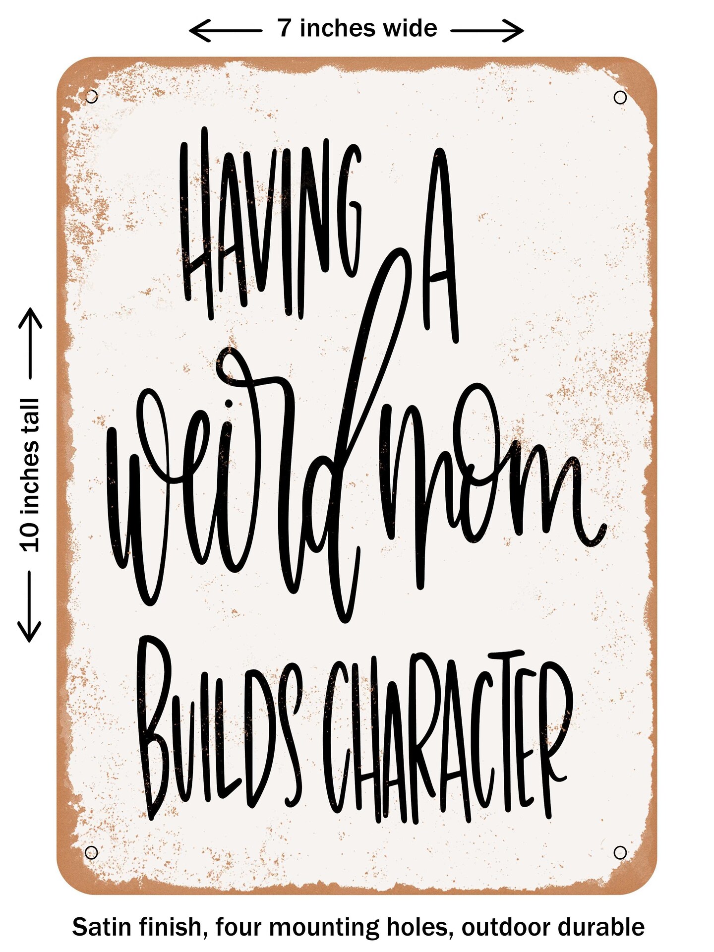 DECORATIVE METAL SIGN - Weird Mom - Vintage Rusty Look | Michaels