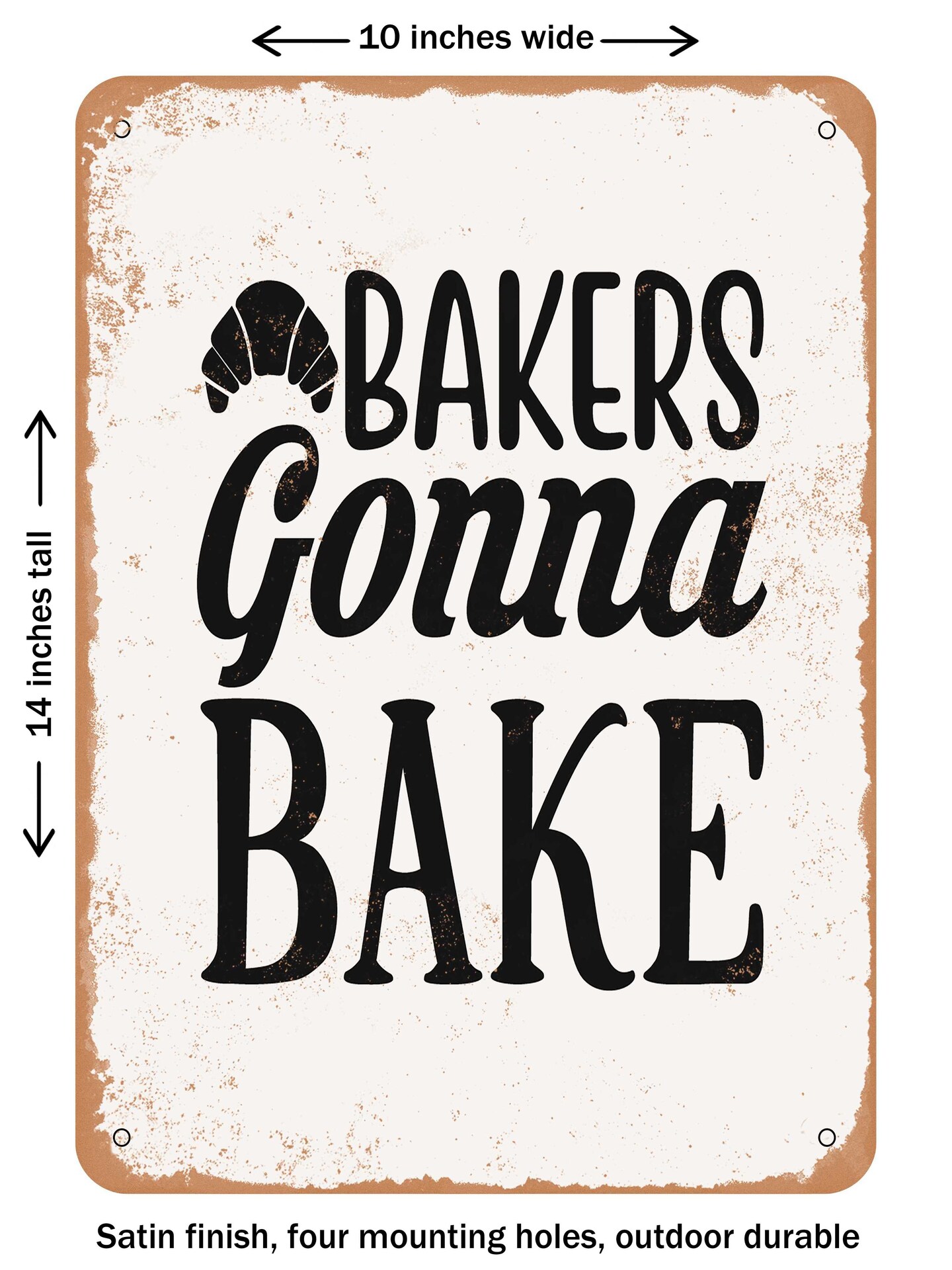 DECORATIVE METAL SIGN - Bakers Gonna Bake - 3 - Vintage Rusty Look ...