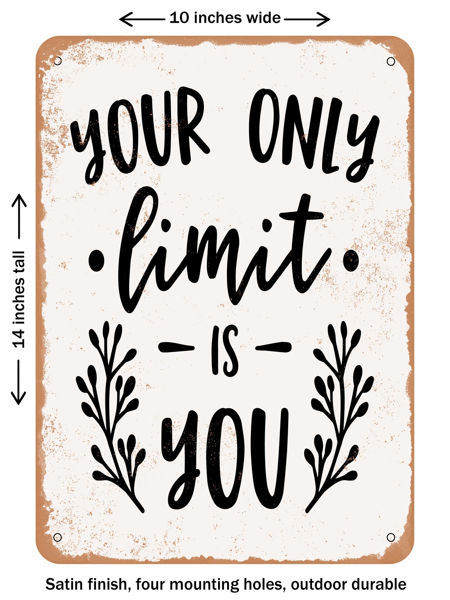 DECORATIVE METAL SIGN - Your Only Limit is You - 6 - Vintage Rusty Look ...
