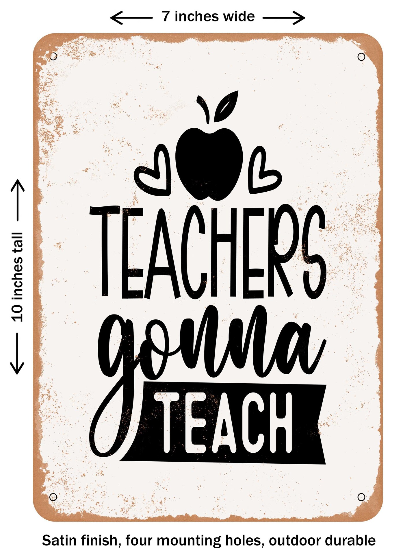 DECORATIVE METAL SIGN - Teachers Gonna Teach - 3 - Vintage Rusty Look ...