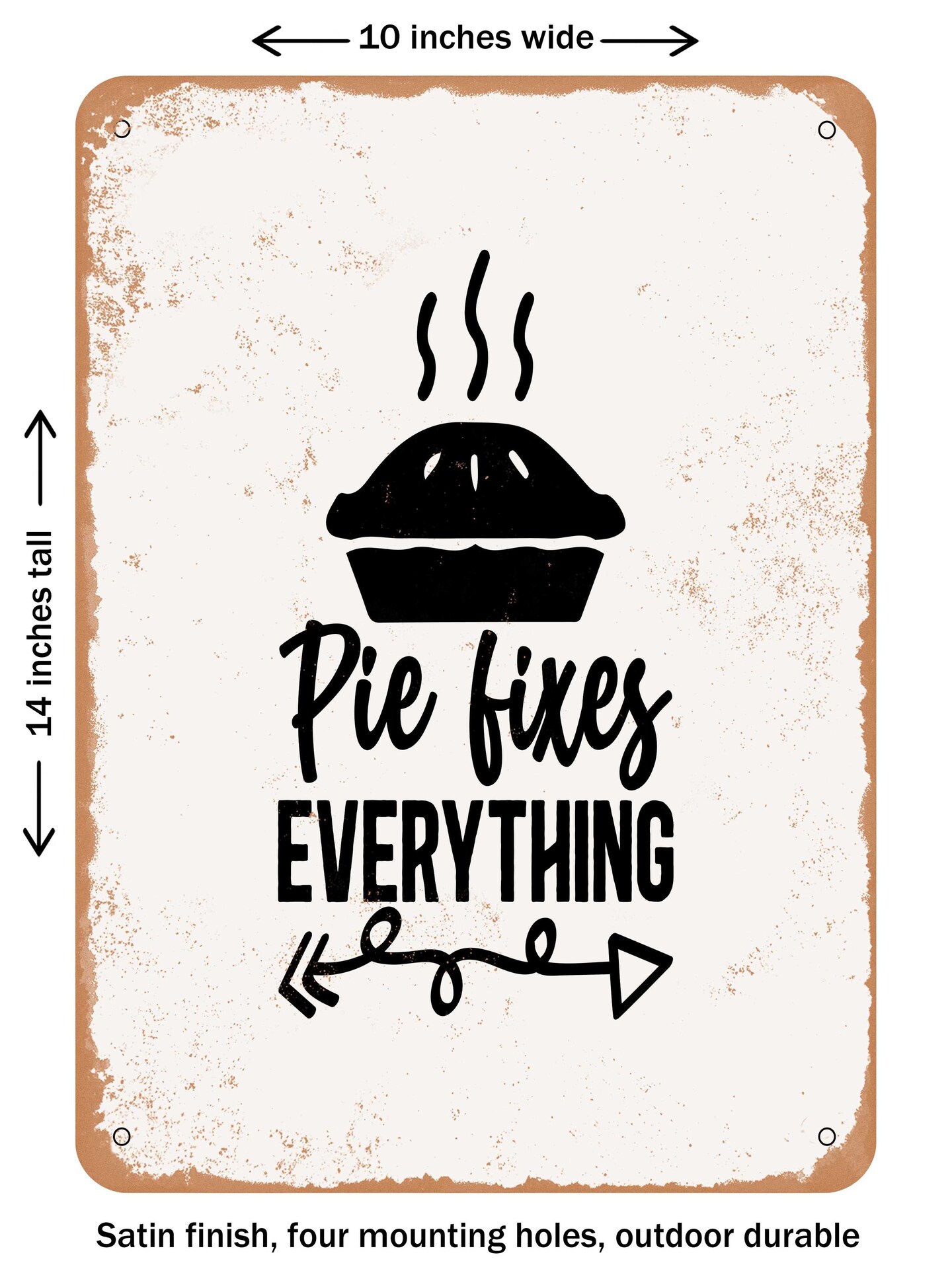 DECORATIVE METAL SIGN - Pie Fixes Everything - Vintage Rusty Look ...