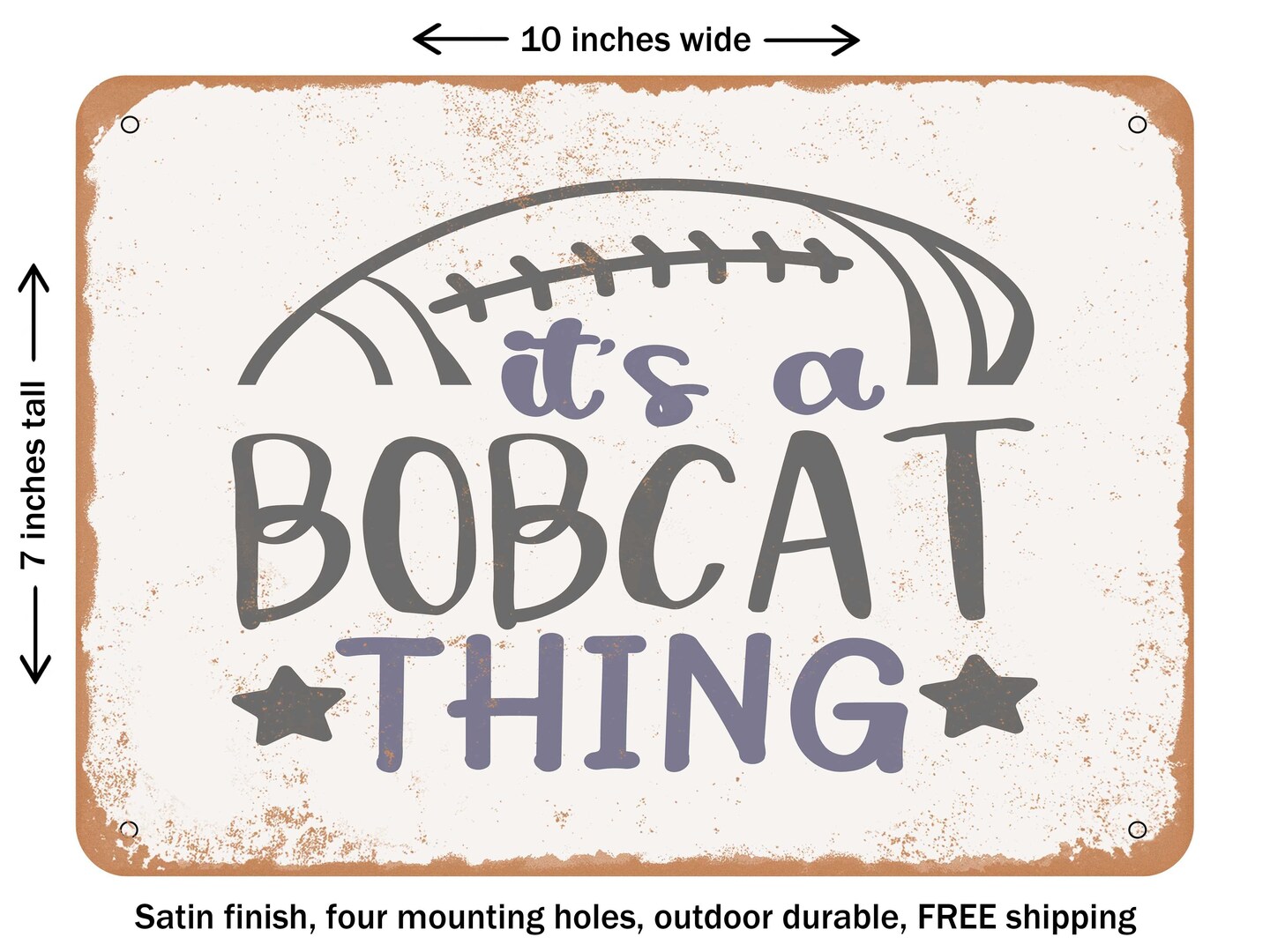 DECORATIVE METAL SIGN - Its a Bobcat Thing - Vintage Rusty Look | Michaels DECORATIVE METAL SIGN - Its a Bobcat Thing - Vintage Rusty Look | Michaels