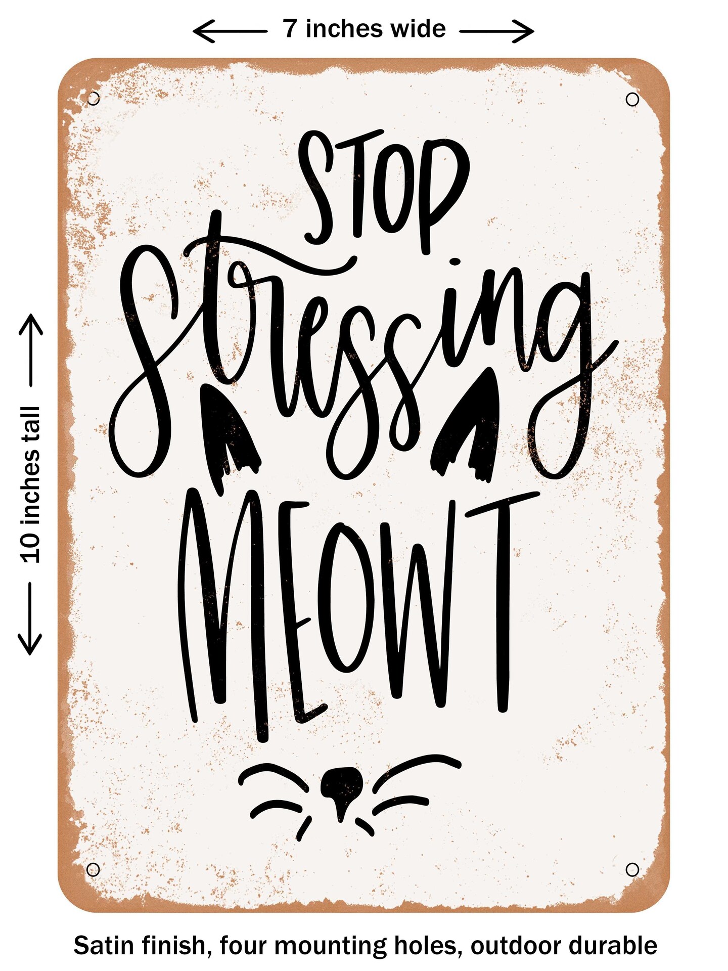 DECORATIVE METAL SIGN - Stop Stressing Meowt - Vintage Rusty Look ...