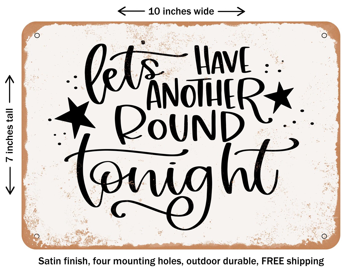 DECORATIVE METAL SIGN - Lets Have Another Round tonight - Vintage Rusty ...