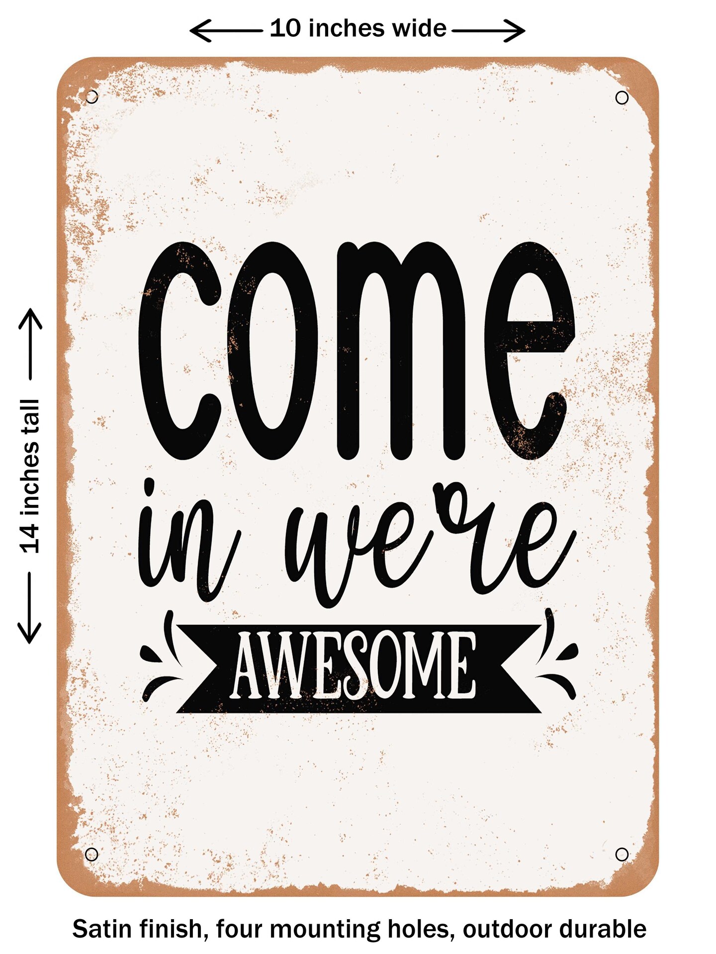 DECORATIVE METAL SIGN - Come In Were Awesome - 2 - Vintage Rusty Look ...