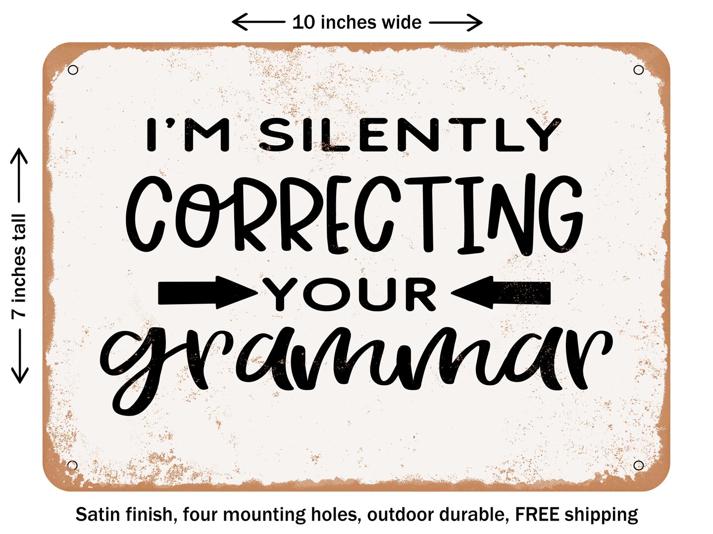 DECORATIVE METAL SIGN - I'm Silently Correcting Your Grammar - 4 ...