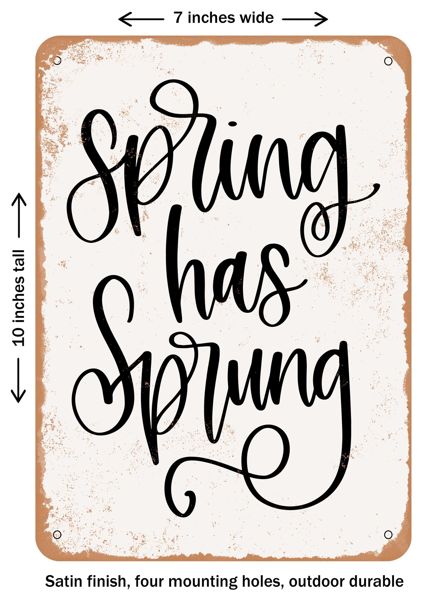 DECORATIVE METAL SIGN - Spring Has Sprung - 3 - Vintage Rusty Look ...