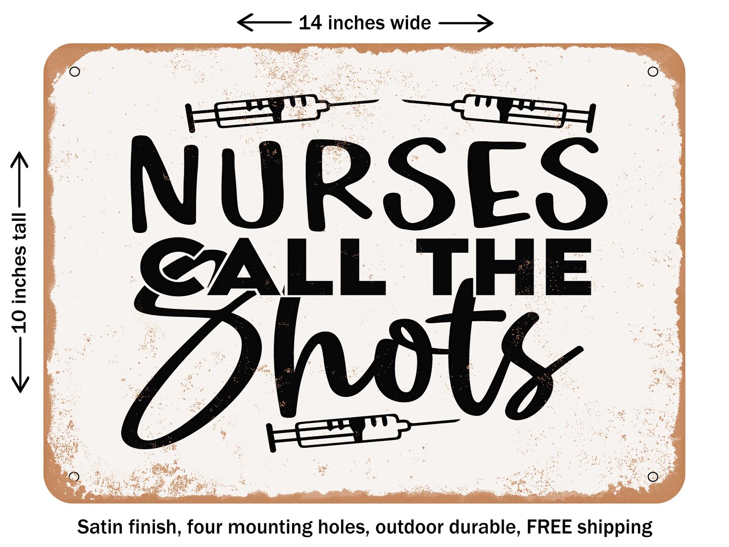 DECORATIVE METAL SIGN - Nurses Call the Shots - 3 - Vintage Rusty Look ...