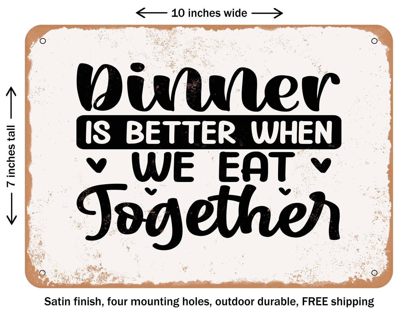 DECORATIVE METAL SIGN - Dinner is Better When We Eat together - Vintage ...