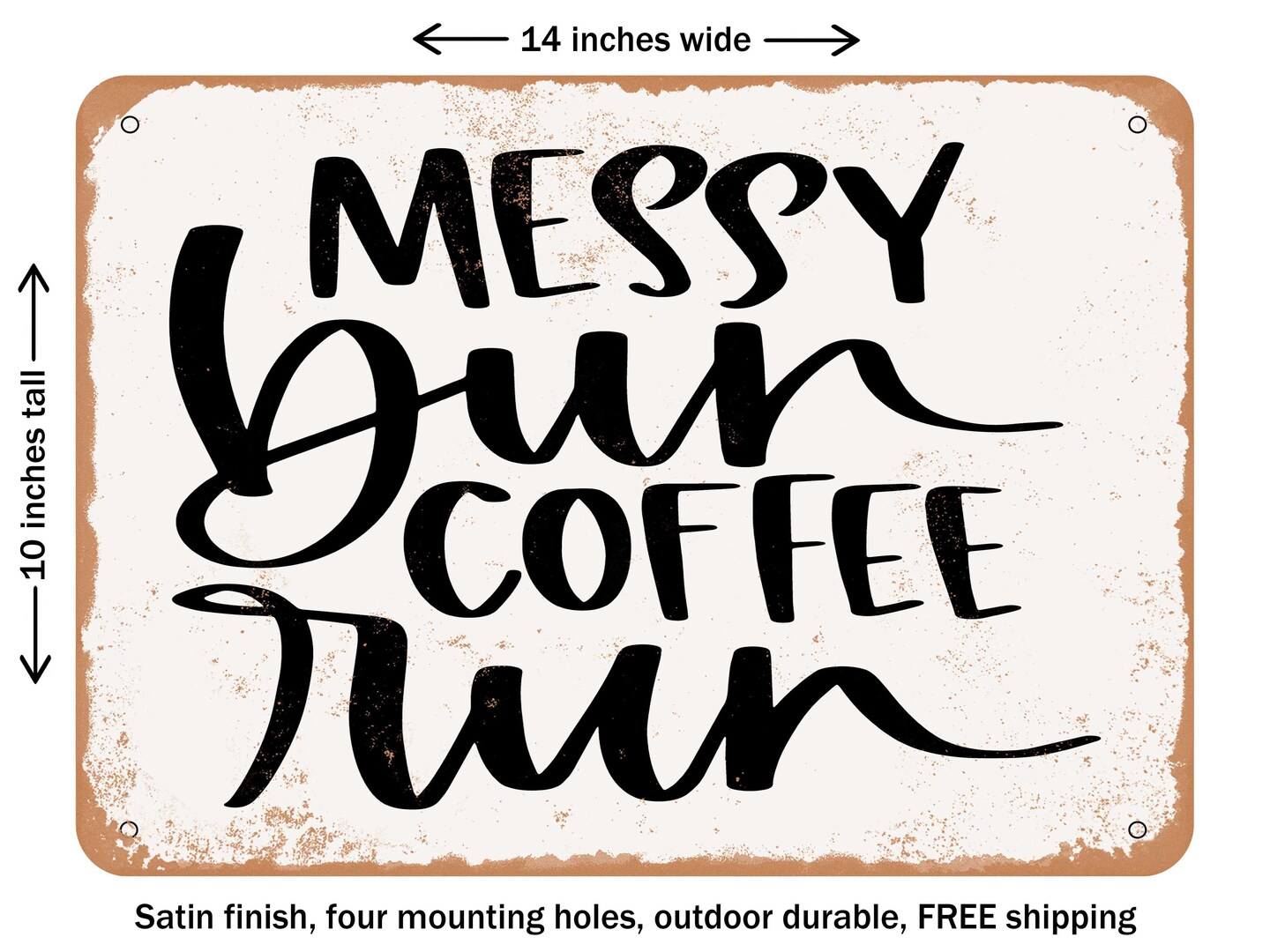 DECORATIVE METAL SIGN - Messy Bun Coffee Run - Vintage Rusty Look ...