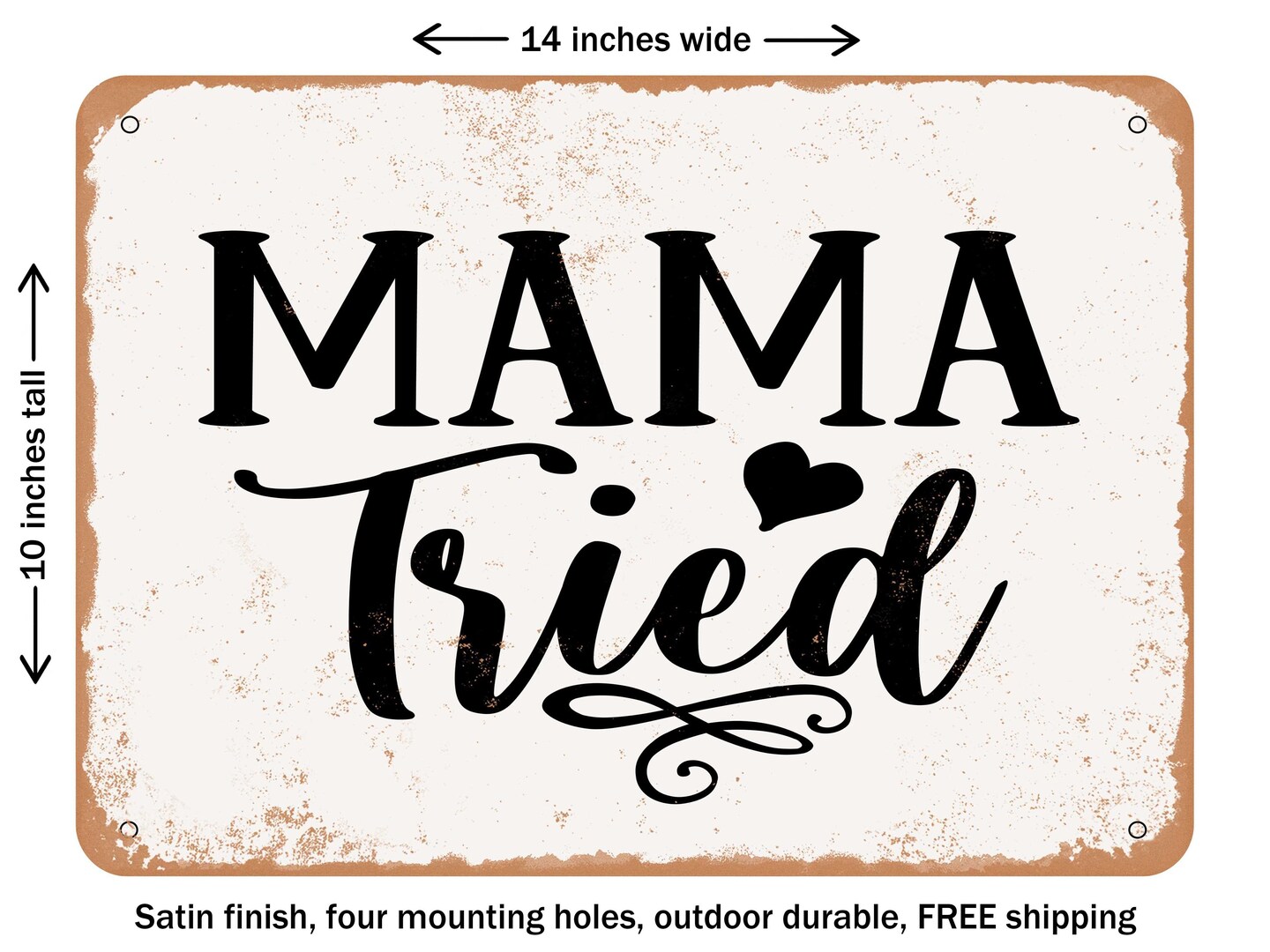 DECORATIVE METAL SIGN - Mama Tried - Vintage Rusty Look | Michaels