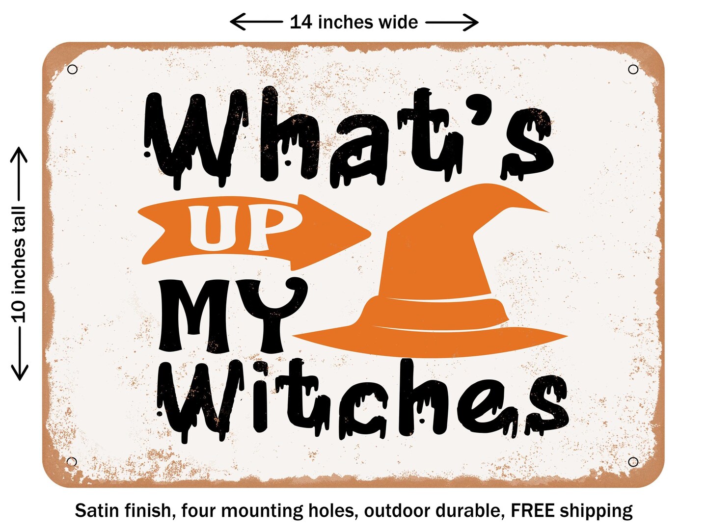DECORATIVE METAL SIGN - What's Up My Witches - Vintage Rusty Look ...