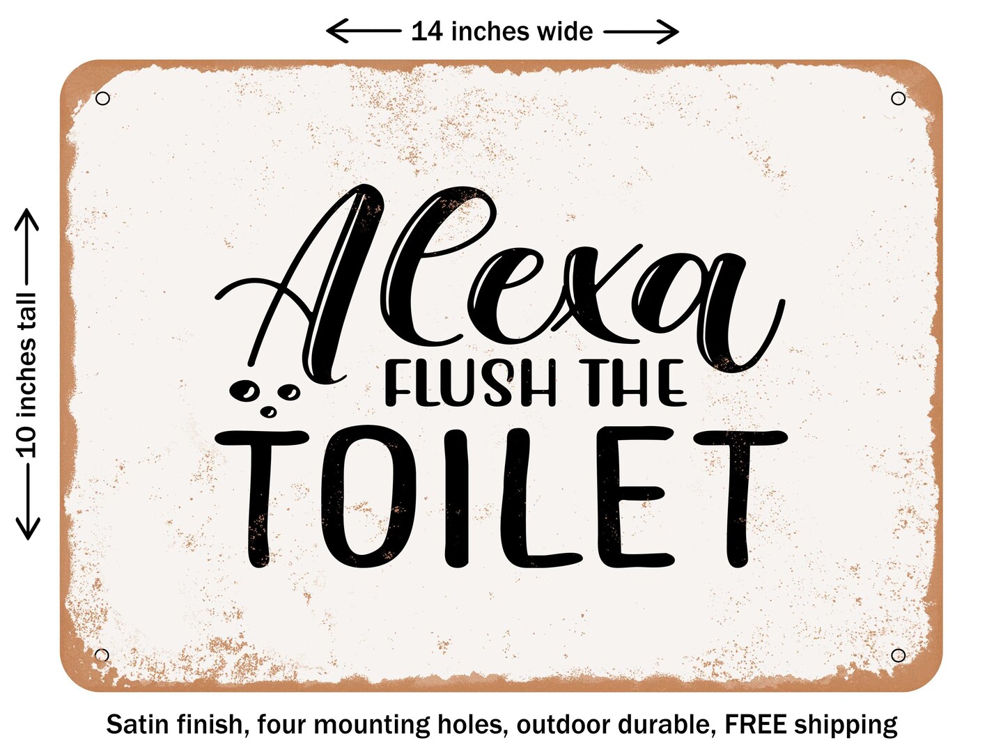 DECORATIVE METAL SIGN - Alexa Flush the toilet - 2 - Vintage Rusty Look ...