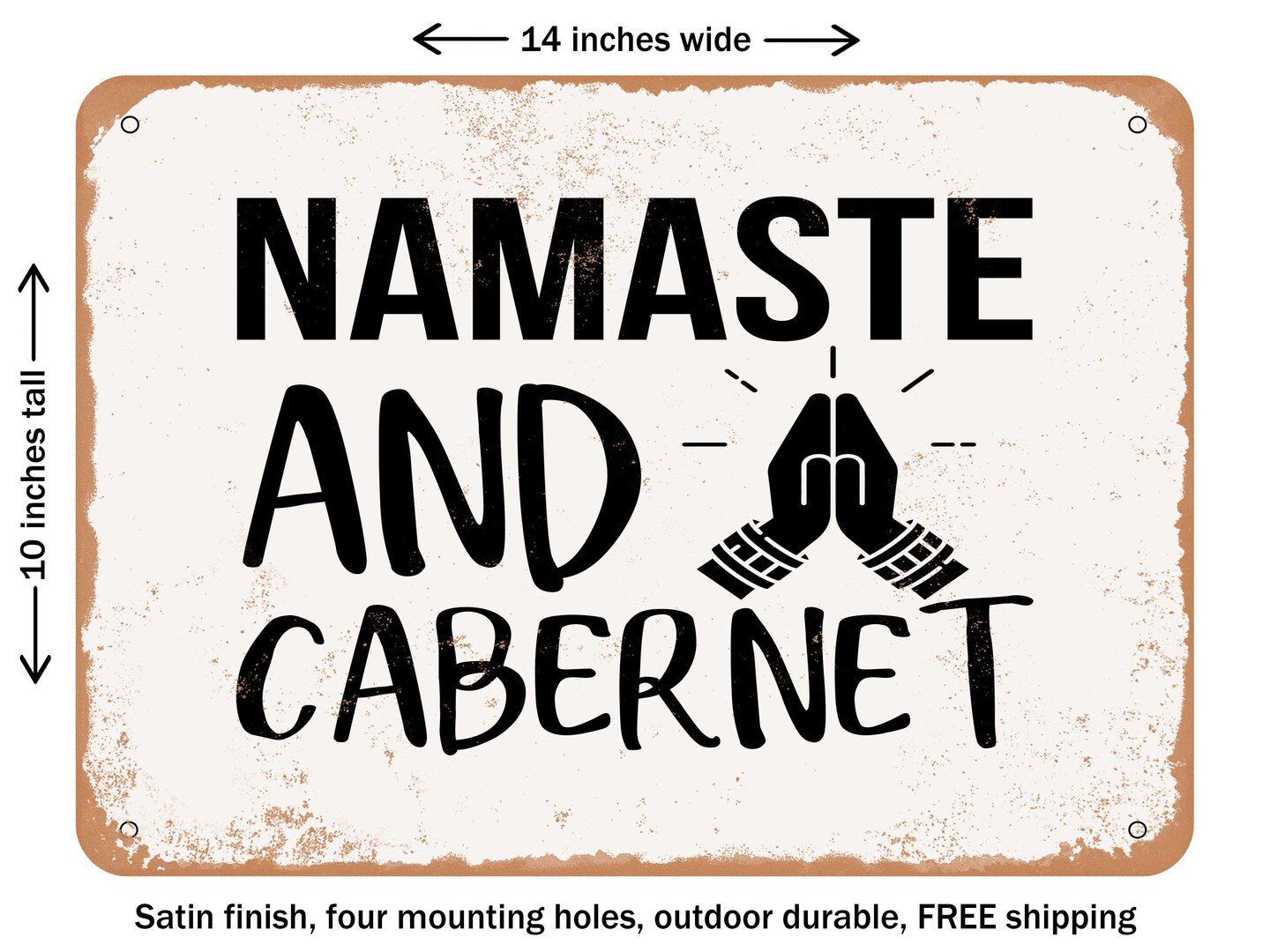 DECORATIVE METAL SIGN - Namaste and Cabernet - Vintage Rusty Look ...