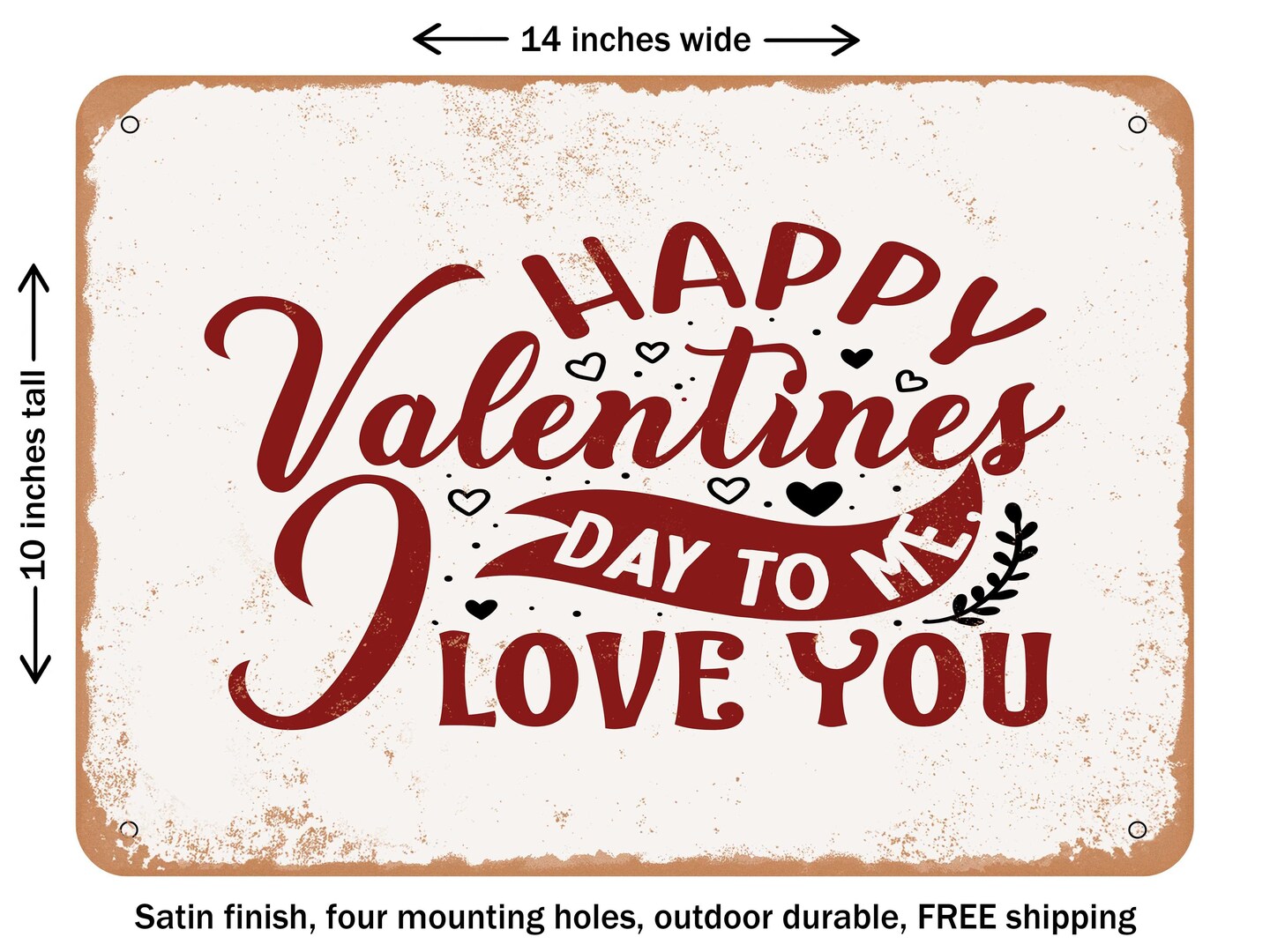 DECORATIVE METAL SIGN - Happy Valentines Day to Me I Love You - 2 ...