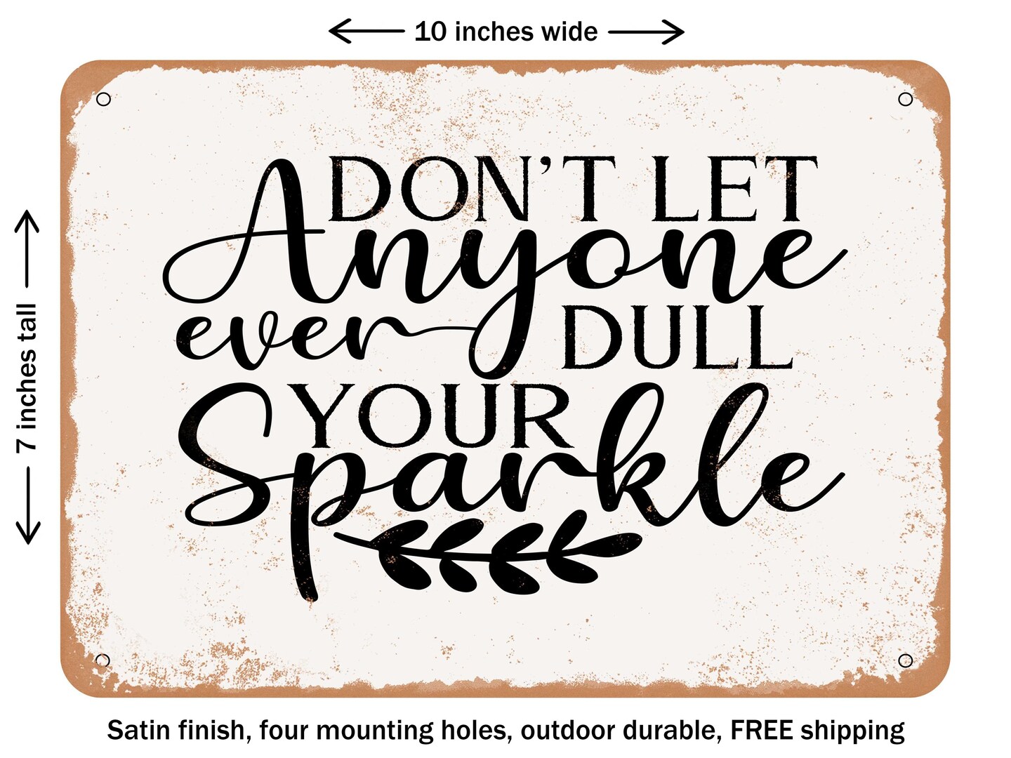 DECORATIVE METAL SIGN - Don't Let Anyone Ever Dull Your Sparkle ...