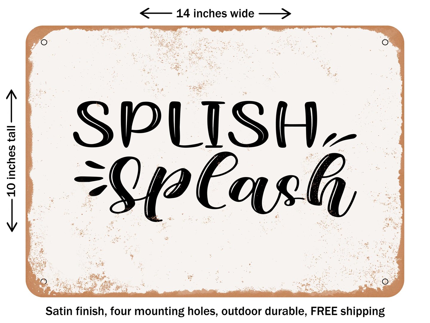 DECORATIVE METAL SIGN - Splish Splash - Vintage Rusty Look, Size: 10 x ...